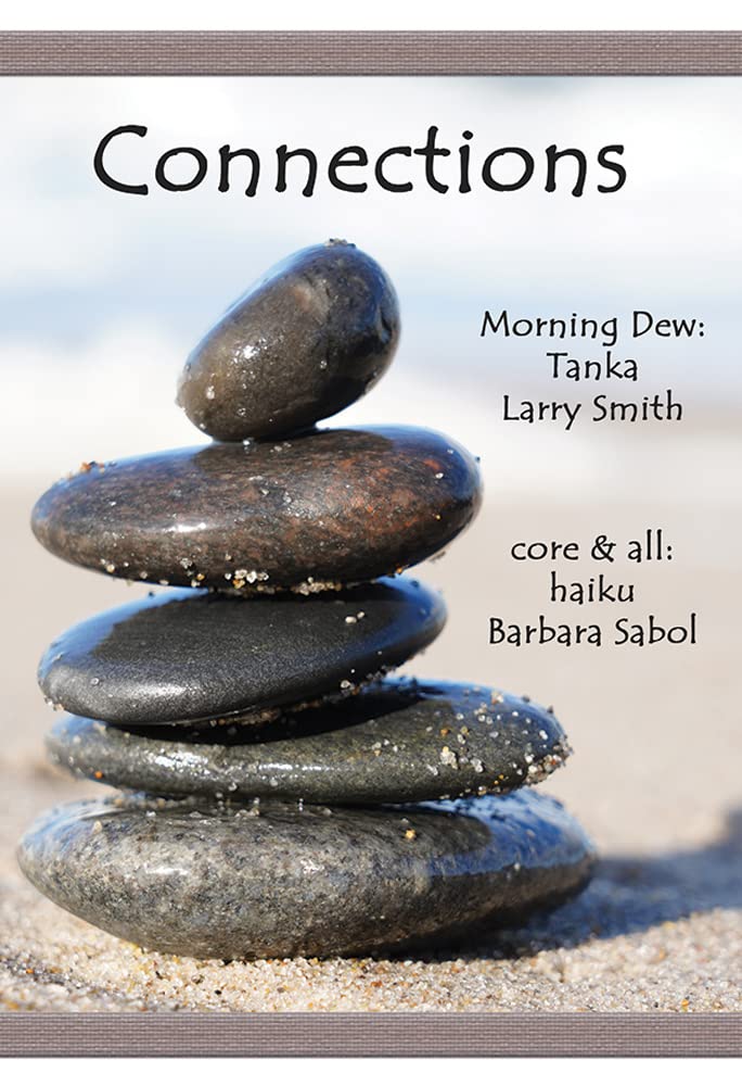 Connections: Morning Dew—Tanka and Core & All, Haiku by Larry Smith ...