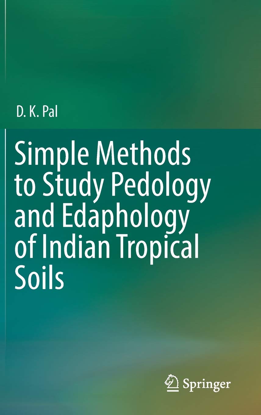 Simple Methods to Study Pedology and Edaphology of Indian Tropical ...