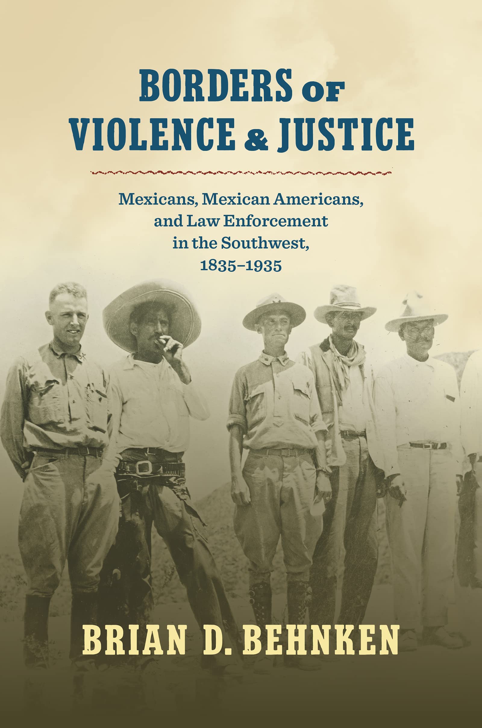 Borders of Violence and Justice: Mexicans, Mexican Americans, and Law ...