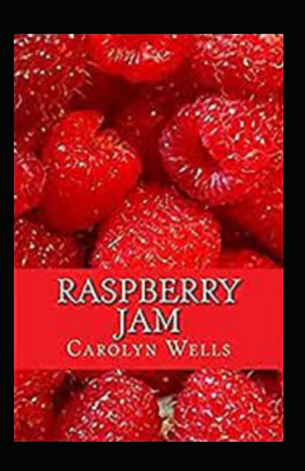 Raspberry Jam Illustrated by Carolyn Wells | Goodreads