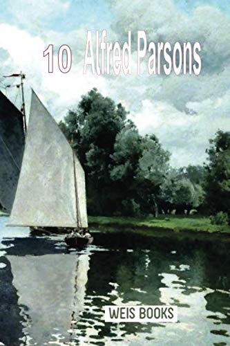 Alfred Parsons (Artist series) by Weis Books | Goodreads