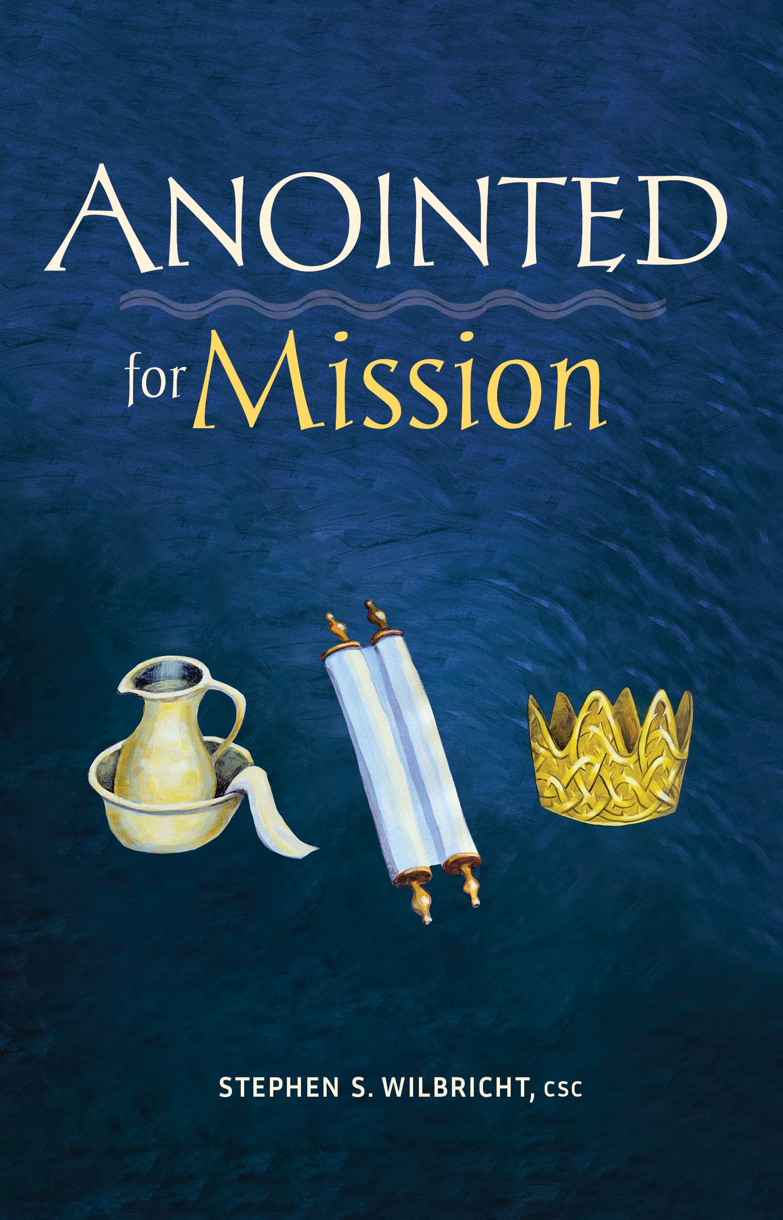 Anointed for Mission: Exercising Your Baptismal Call E-book Edition by ...