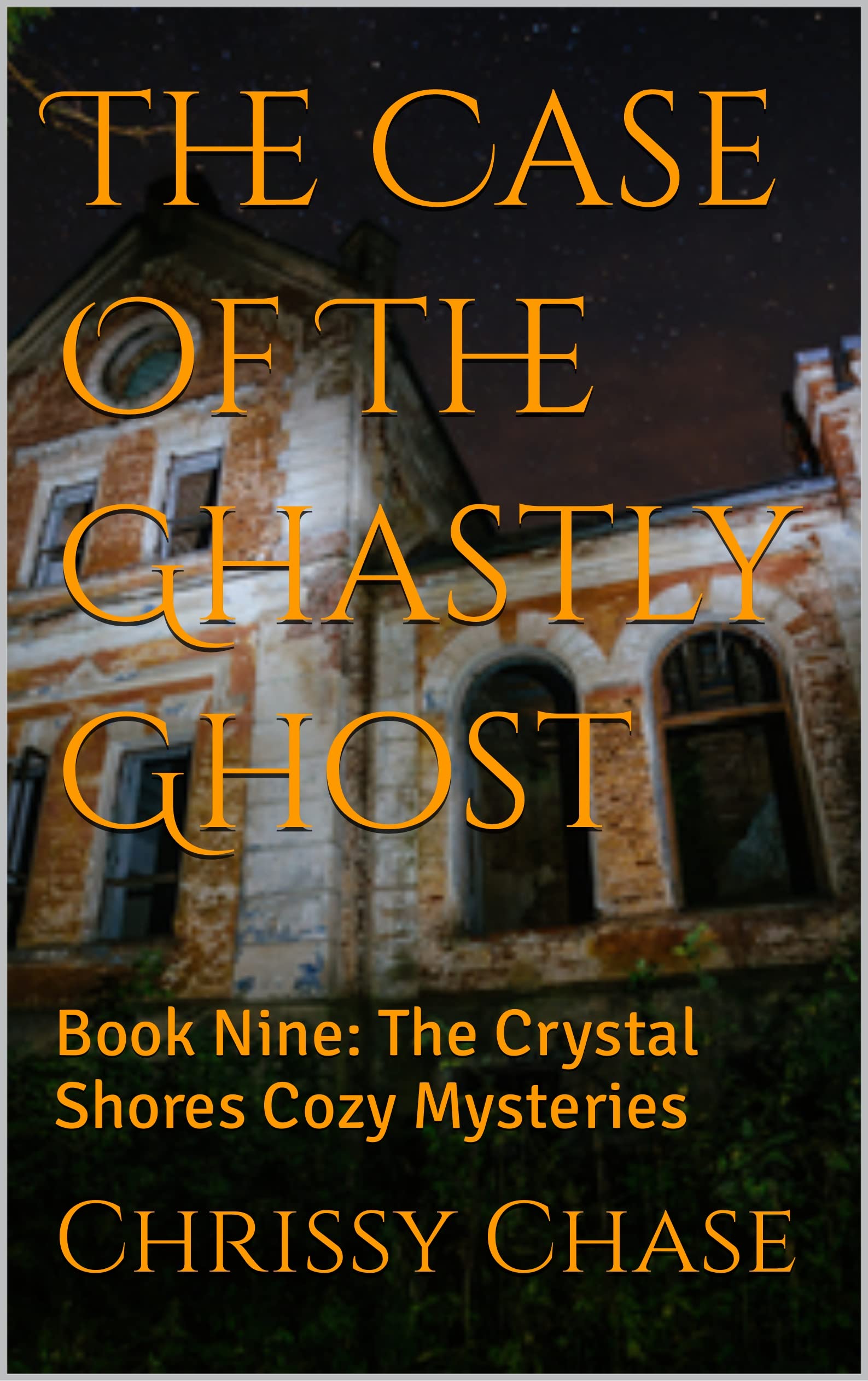 The Case Of The Ghastly Ghost: Book Nine: The Crystal Shores Cozy ...