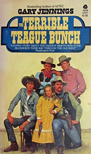 The Terrible Teague Bunch by Gary Jennings | Goodreads