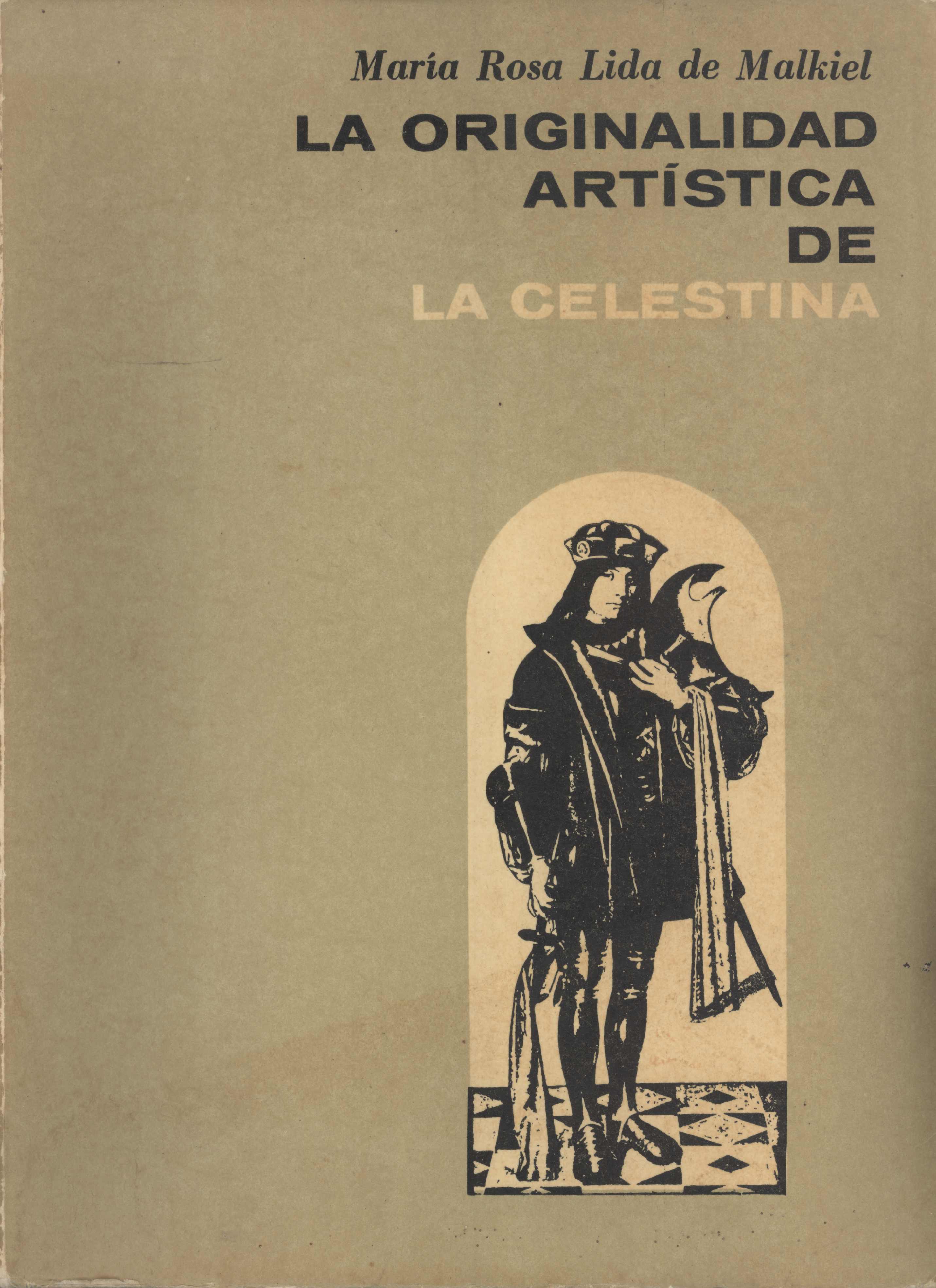 La originalidad artística de "La Celestina" by María Rosa Lida de ...