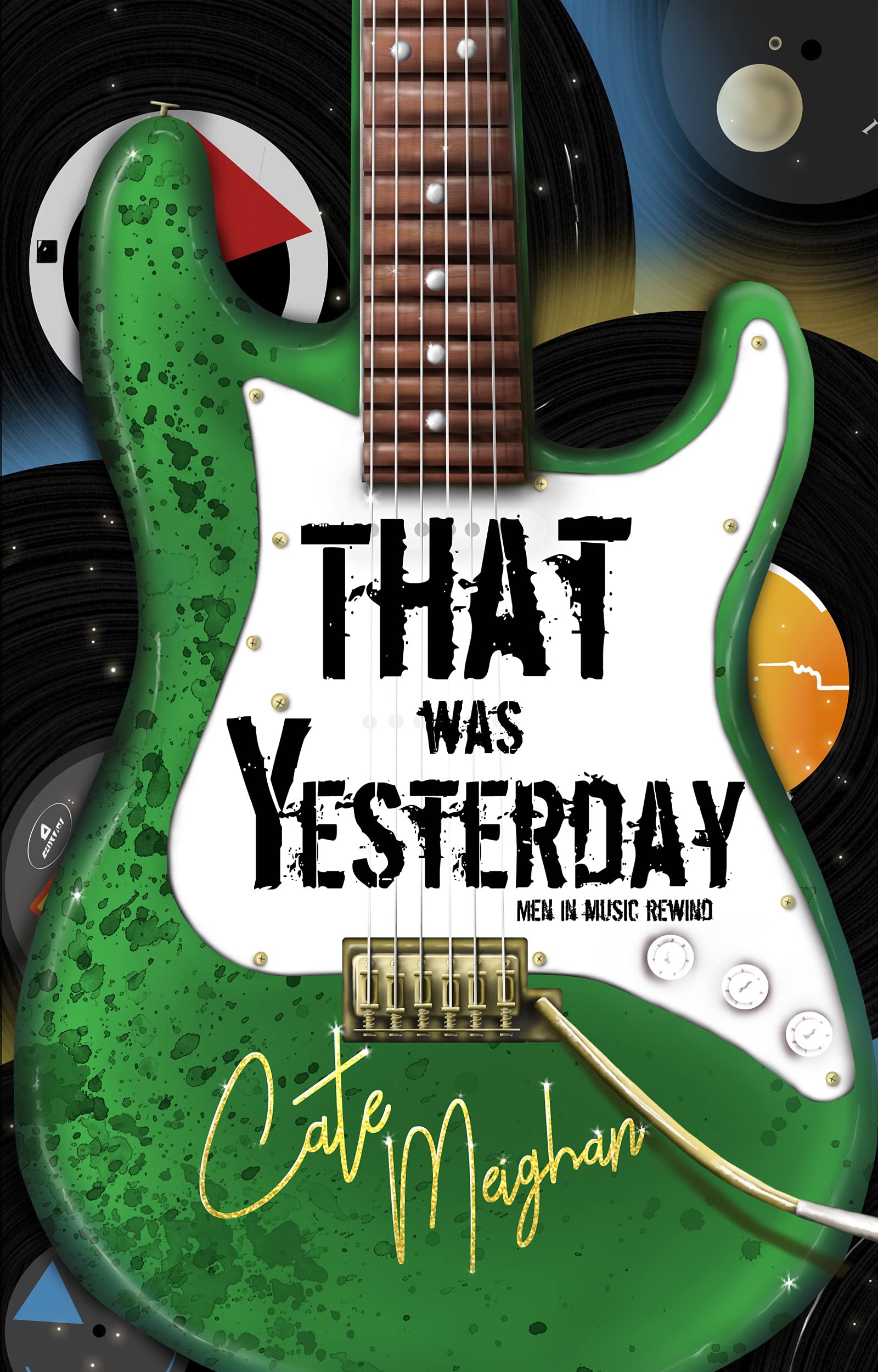 That Was Yesterday: Men In Music Rewind by Cate Meighan | Goodreads