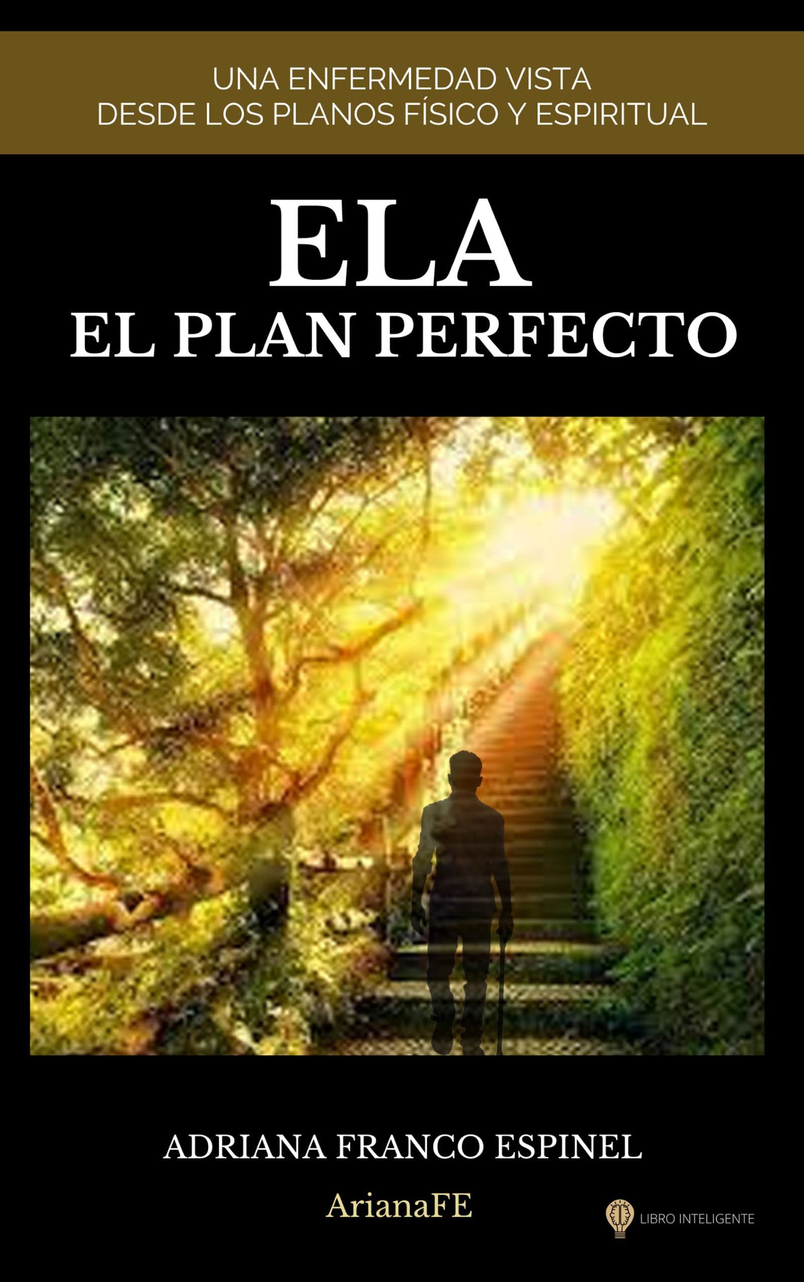 ELA EL PLAN PERFECTO: UNA ENFERMEDAD VISTA DESDE LOS PLANOS FÍSICO Y ...
