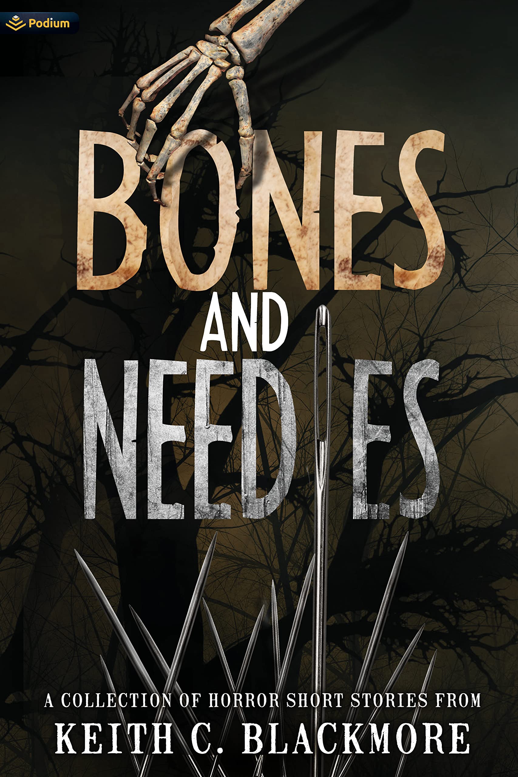 Bones and Needles: A Collection of Horror Short Stories by Keith C ...