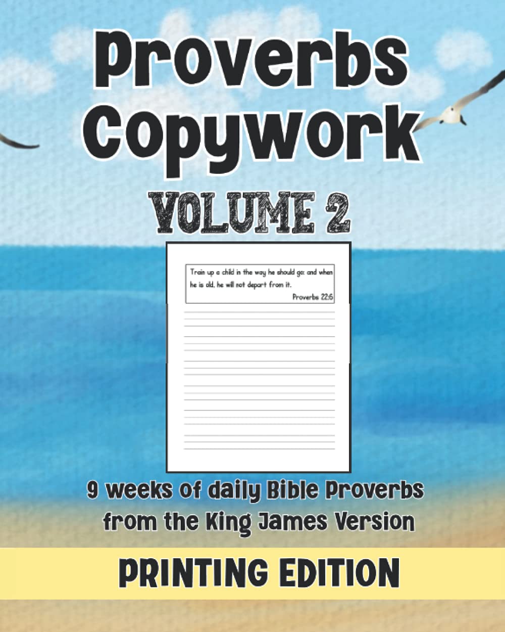 Proverbs Copywork Volume 2 Printing Edition: 9 Weeks of Daily Bible ...