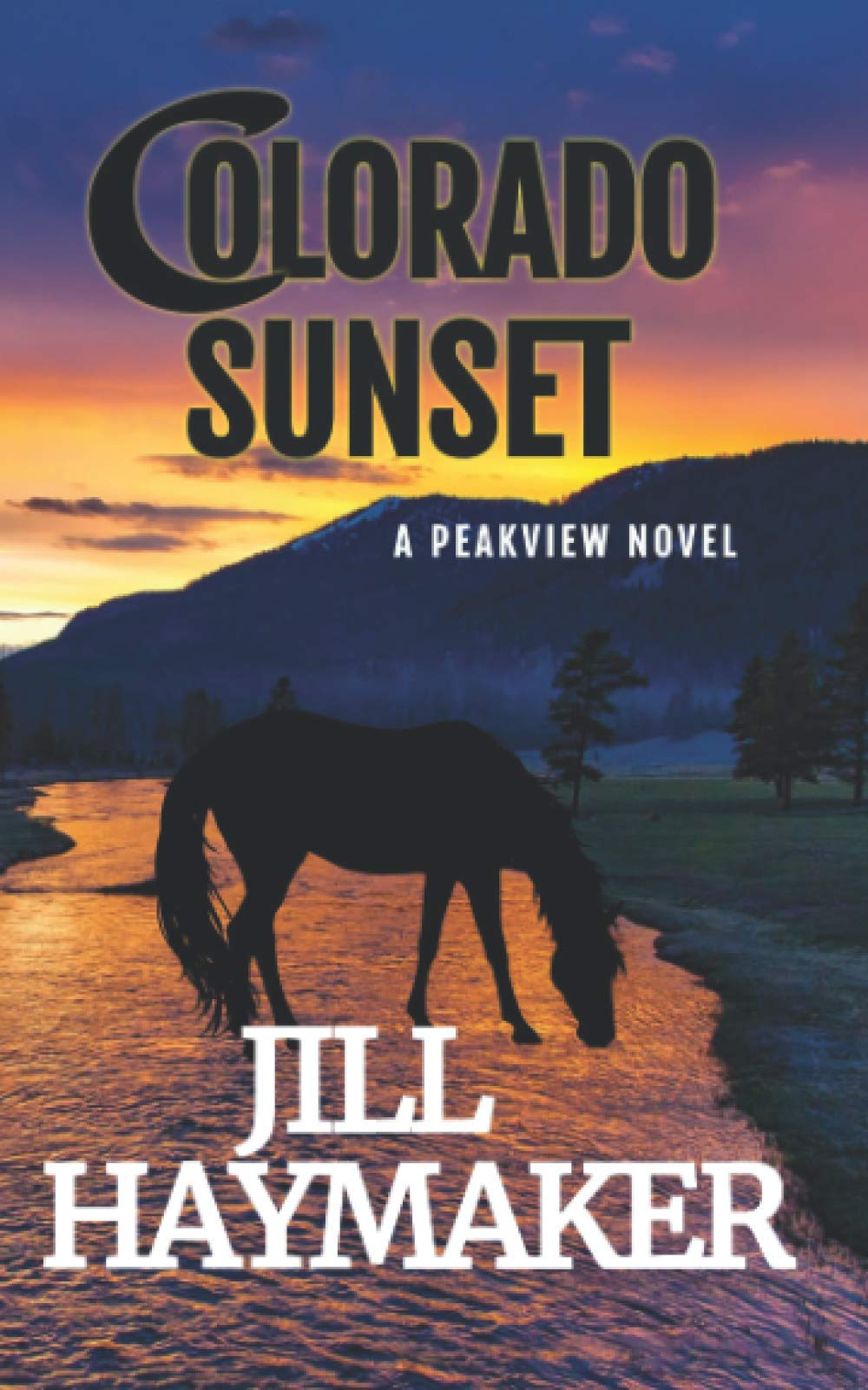 Colorado Sunset (Peakview Series) by Jill Haymaker | Goodreads