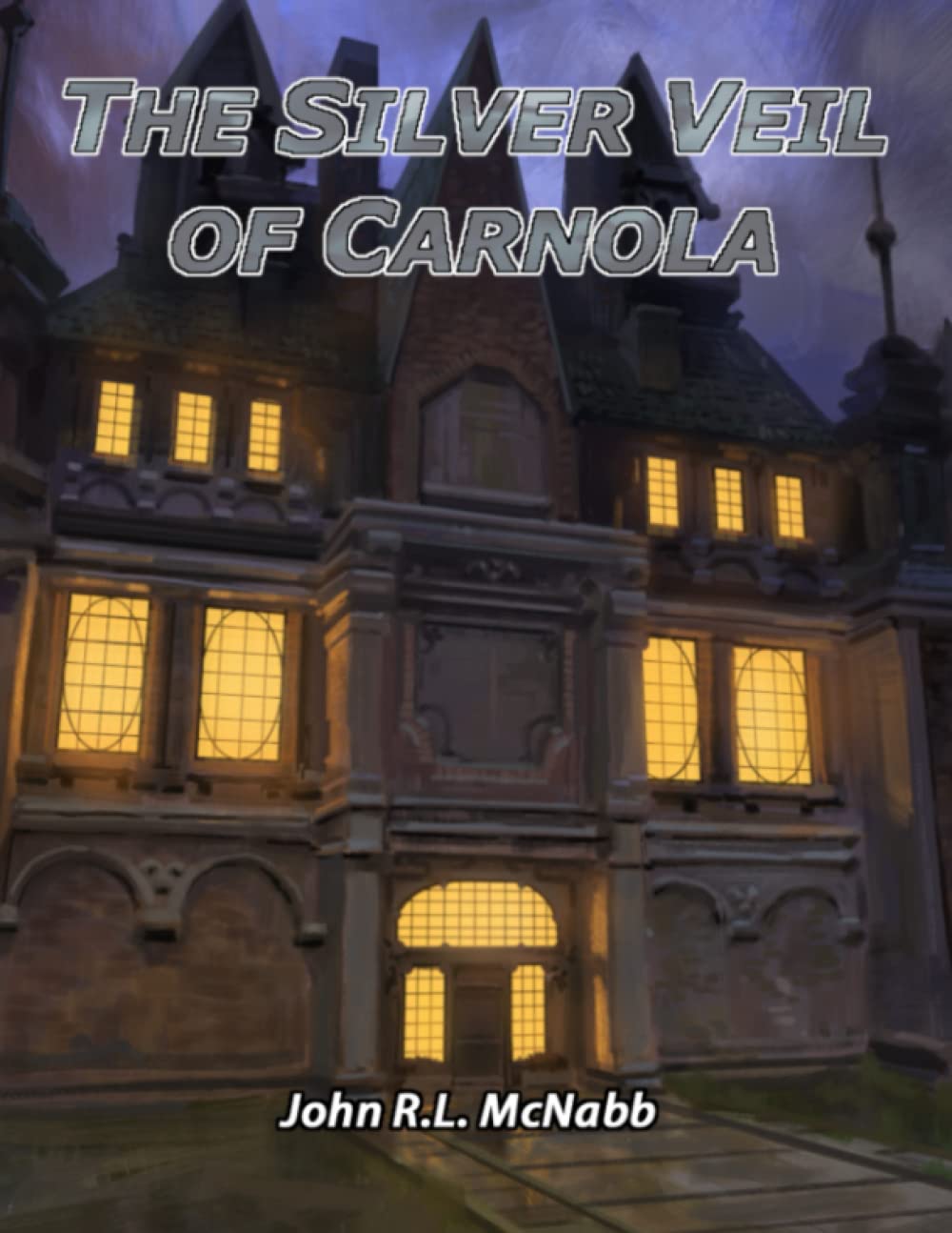The Silver Veil of Carnola by John McNabb | Goodreads