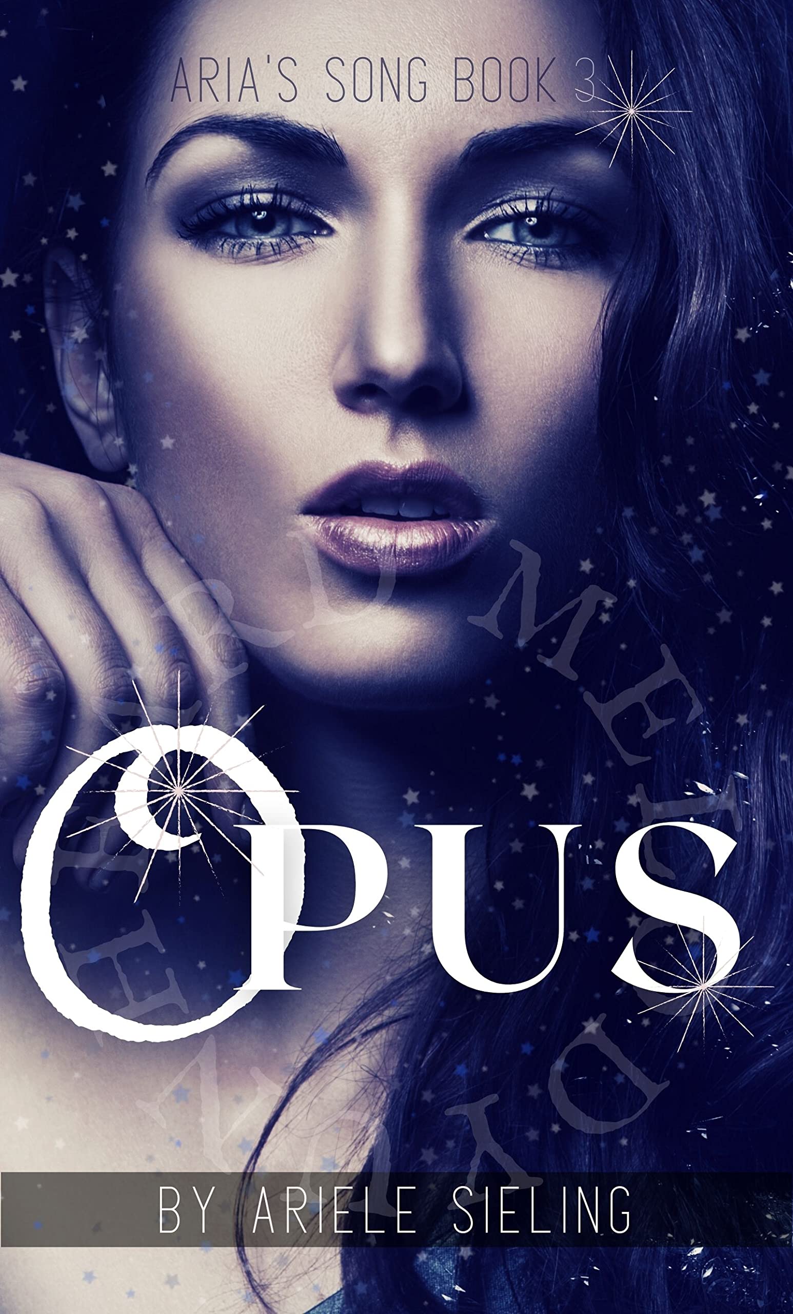 Opus (Aria's Song Book 3) by Ariele Sieling | Goodreads