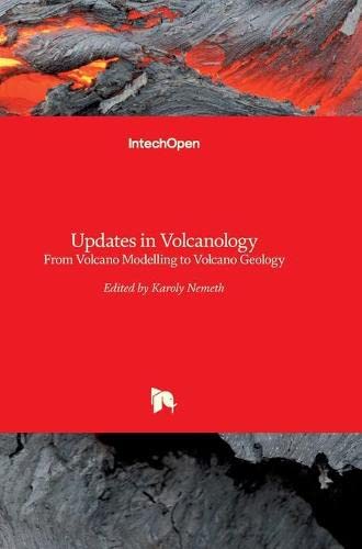 Updates in Volcanology - From Volcano Modelling to Volcano Geology by ...