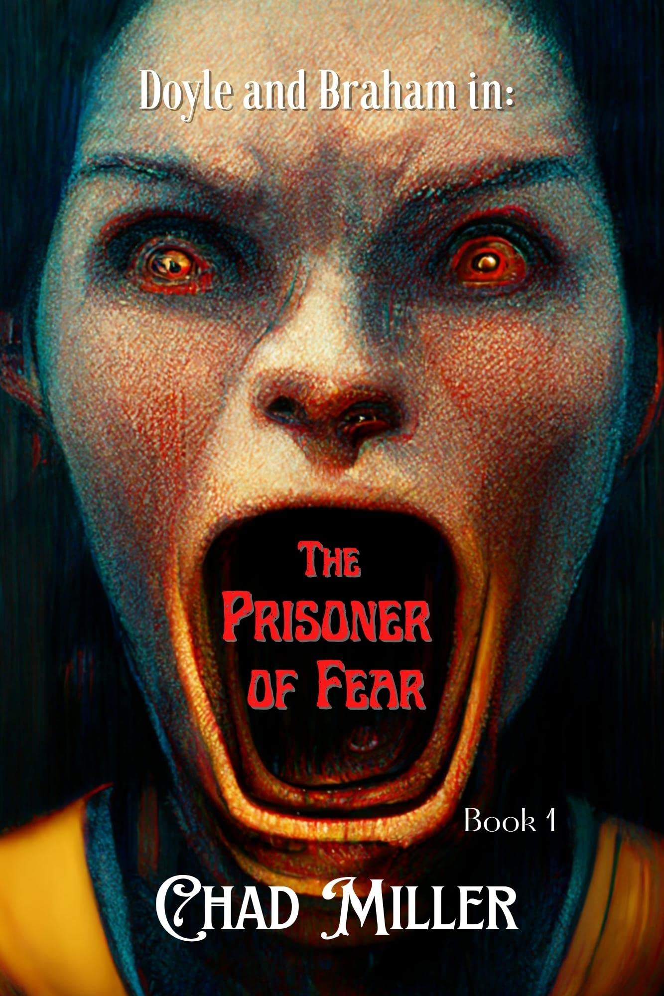 Doyle & Braham in: The Prisoner of Fear by Chad Miller | Goodreads