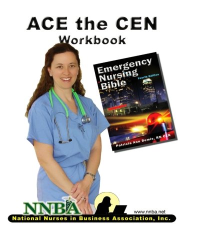 Ace the CEN Workbook by Patricia Ann Bemis RN CEN | Goodreads
