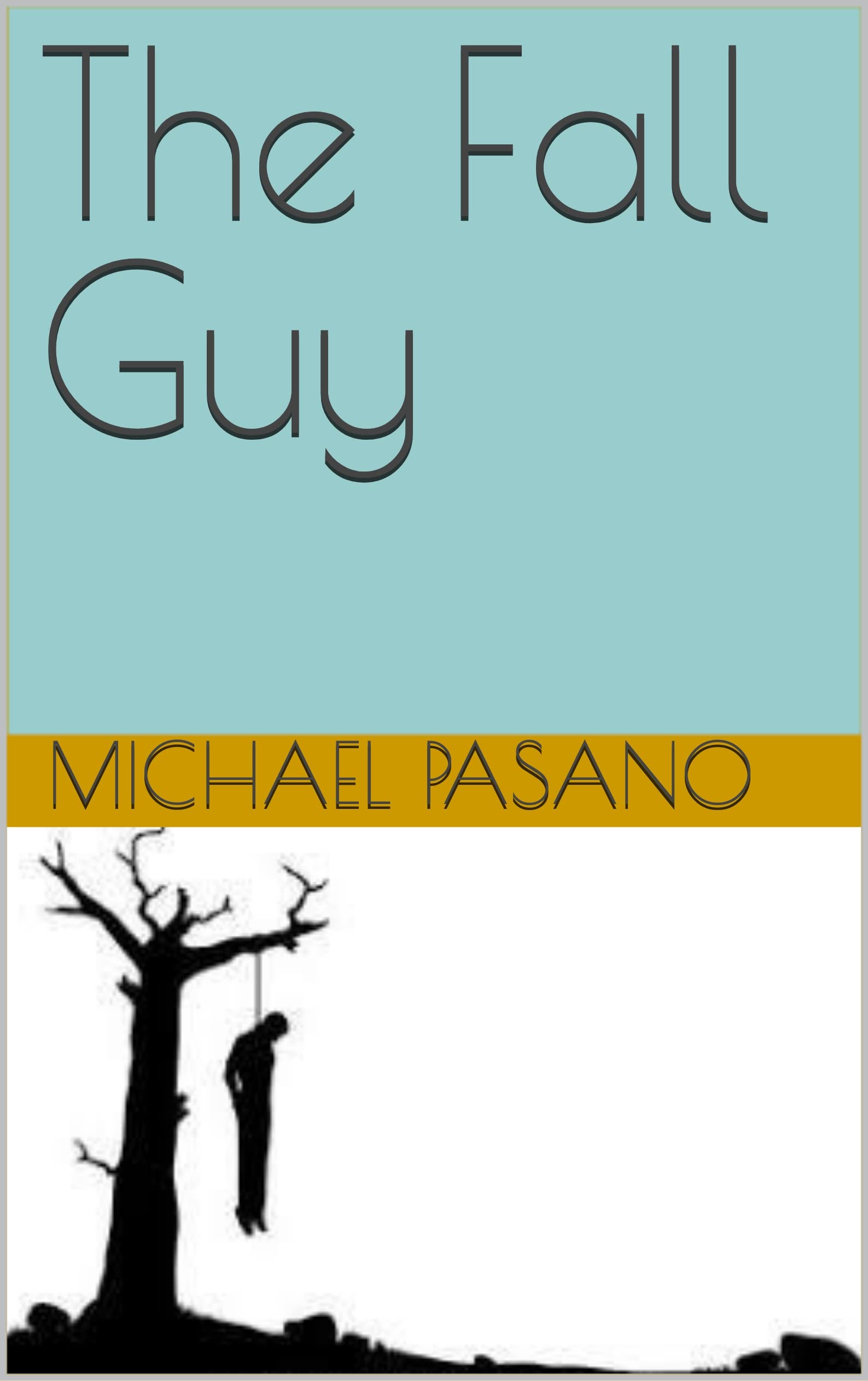 The Fall Guy by Michael Pasano | Goodreads