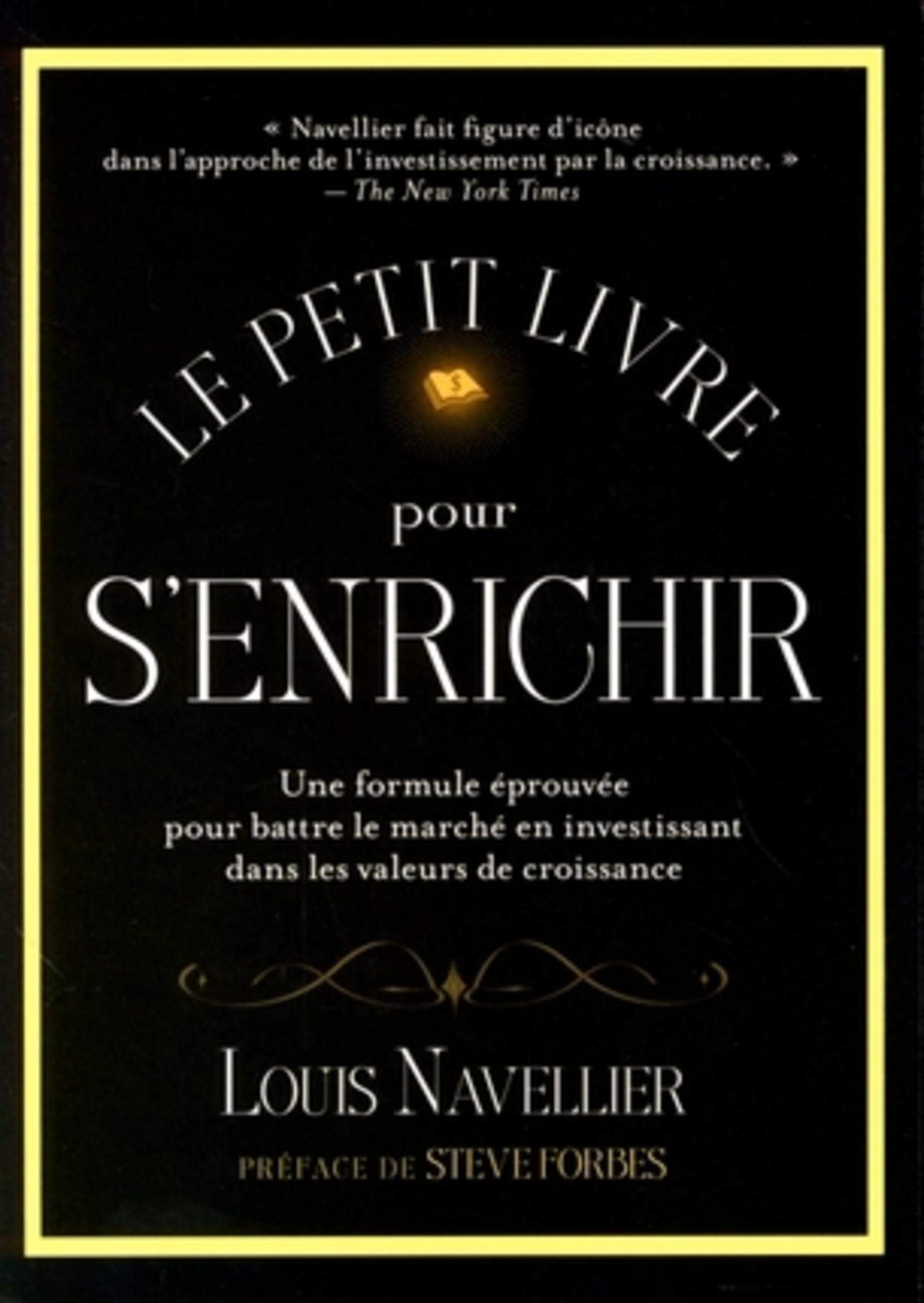 Le petit livre pour s'enrichir: Une formule éprouvée pour battre le ...