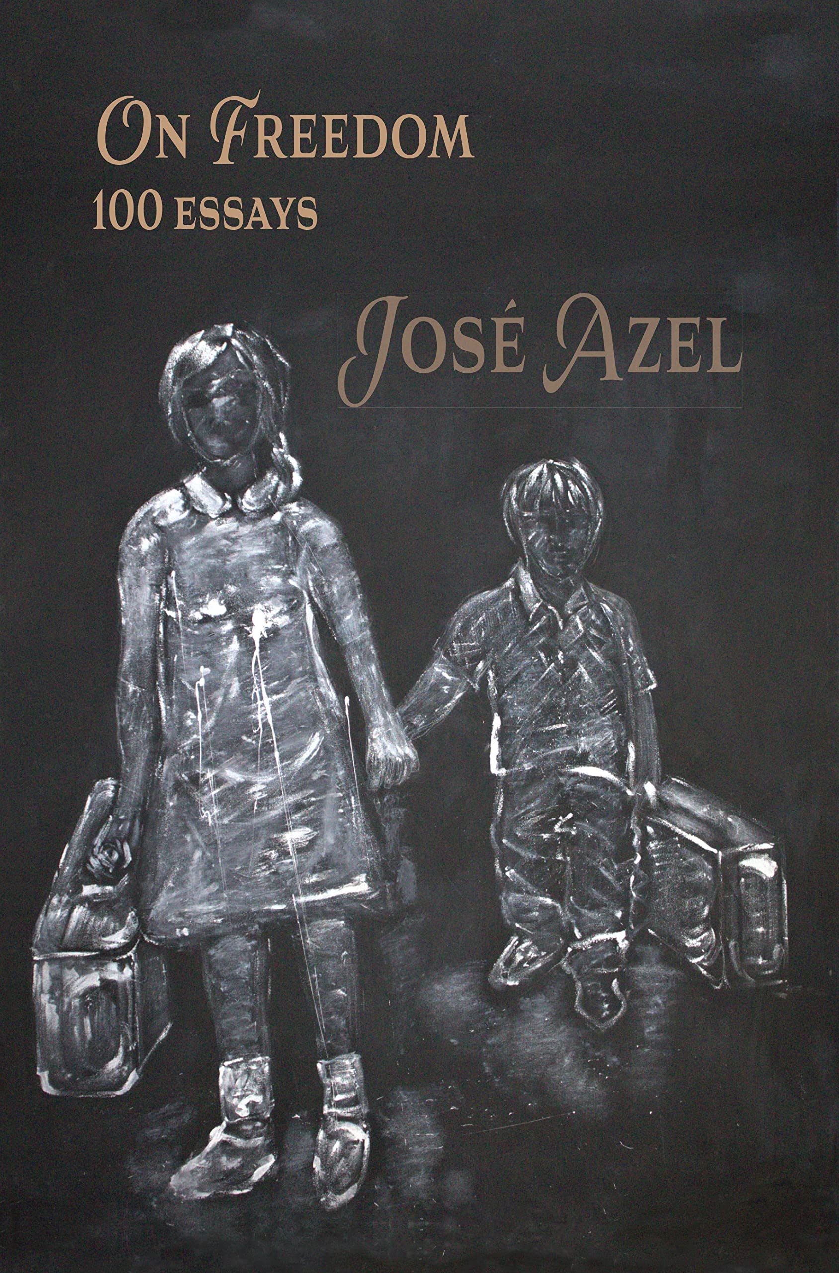 On Freedom: 100 Essays by Jose Azel | Goodreads