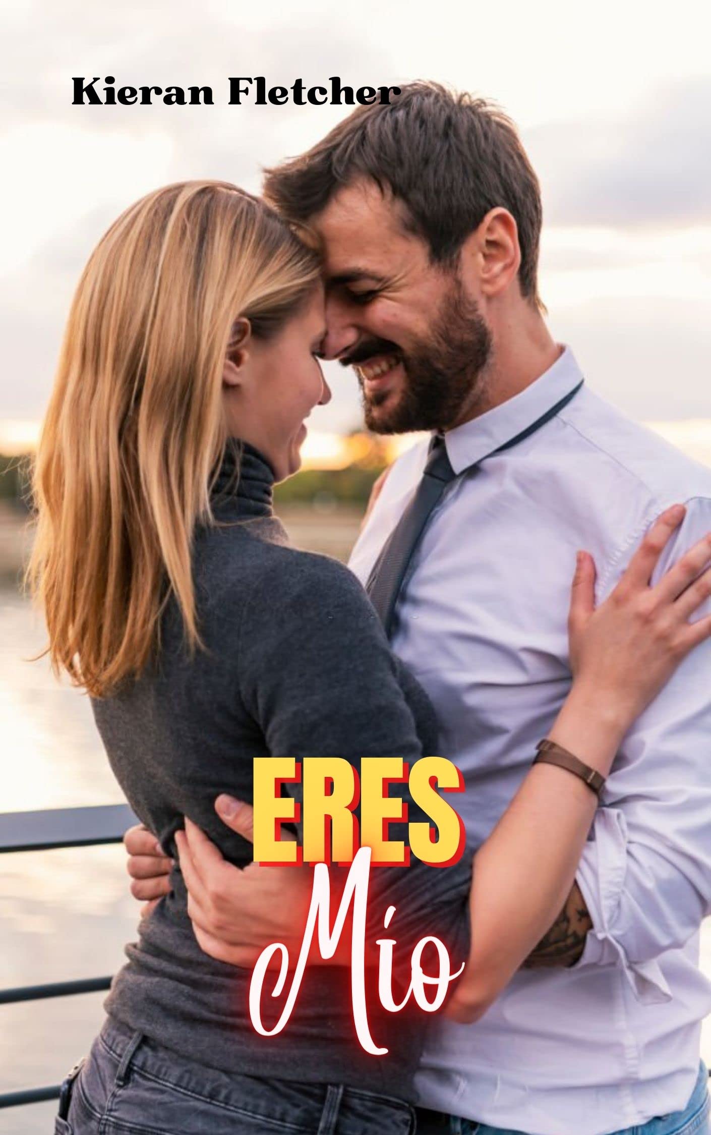Eres Mío (Spanish Edition) by Kieran Fletcher | Goodreads