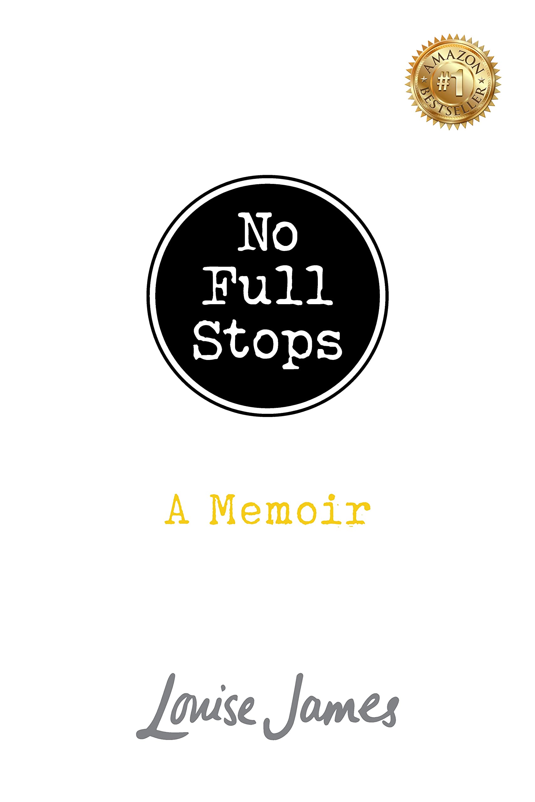 No Full Stops: A Memoir by Louise James | Goodreads