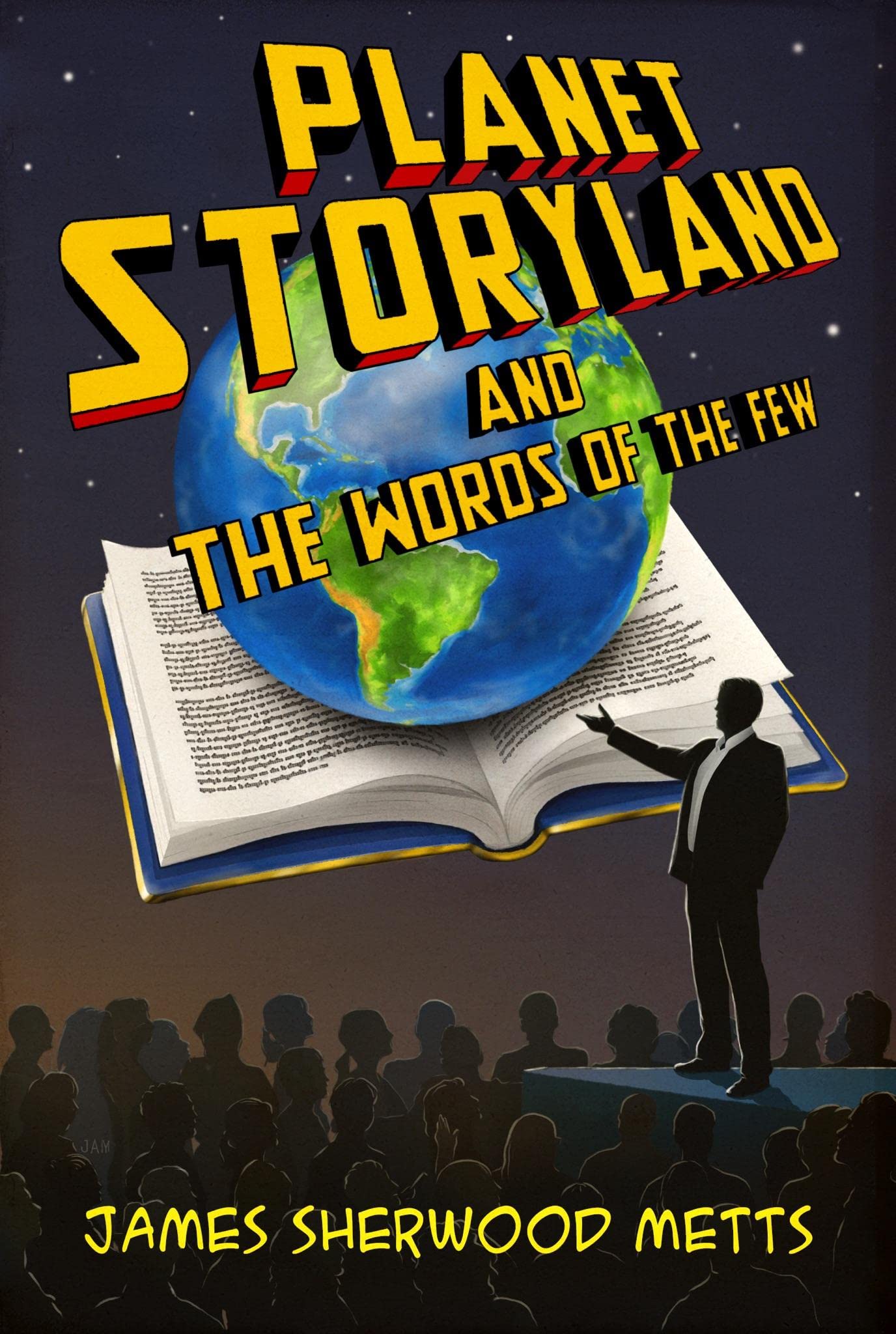 PLANET STORYLAND AND THE WORDS OF THE FEW by James Metts | Goodreads