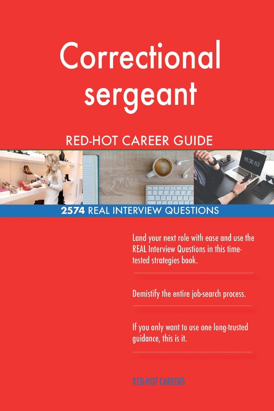 Correctional sergeant RED-HOT Career Guide; 2574 REAL Interview ...