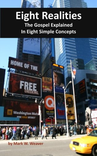 Eight Realities: The Gospel Explained In Eight Simple Concepts by Mark ...