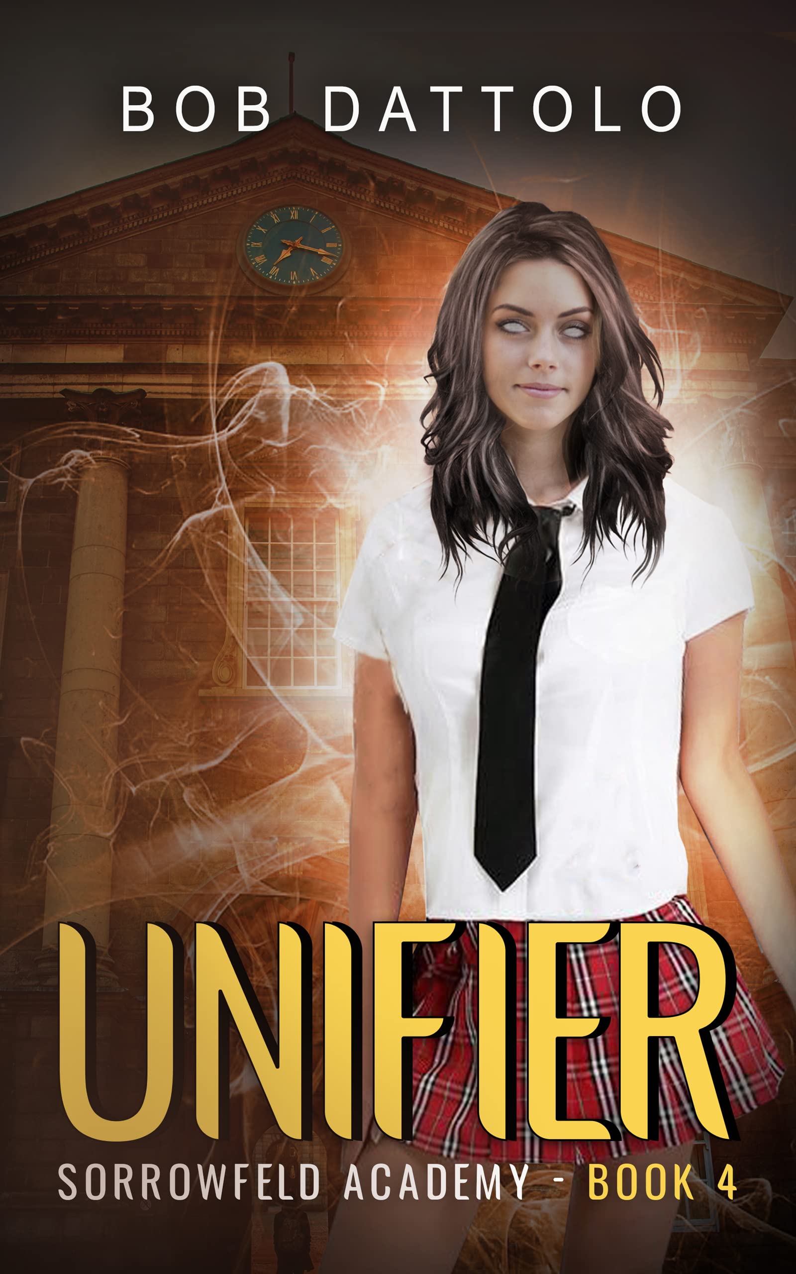 Unifier: An Urban Fantasy Academy Series by Bob Dattolo | Goodreads
