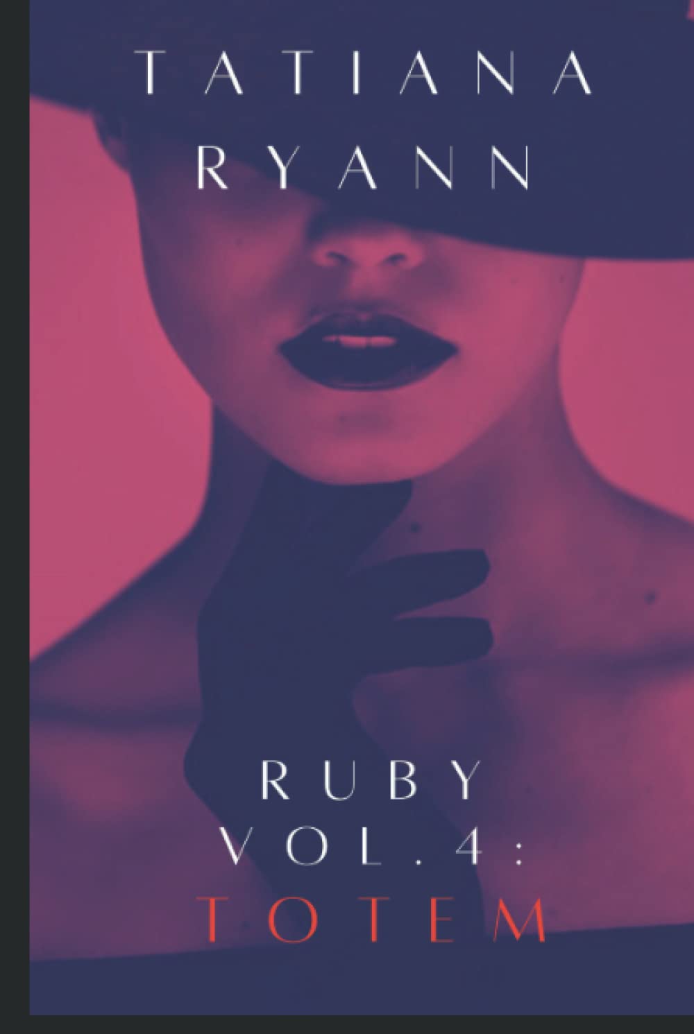 Ruby Vol. 4: Totem (RUBY Series) by Tatiana Ryann | Goodreads