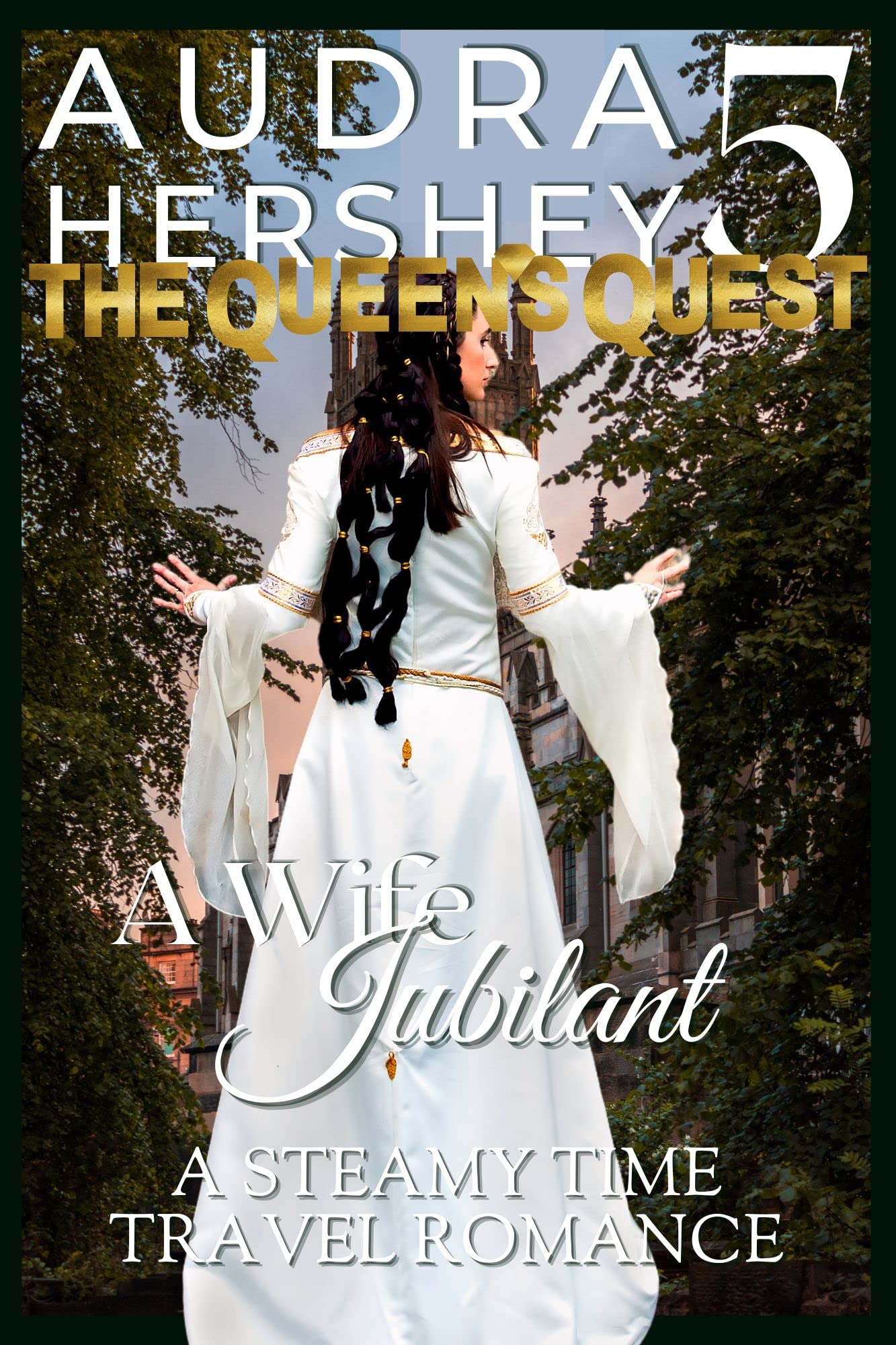 A Wife Jubilant (The Queen's Quest #5) by Audra Hershey | Goodreads