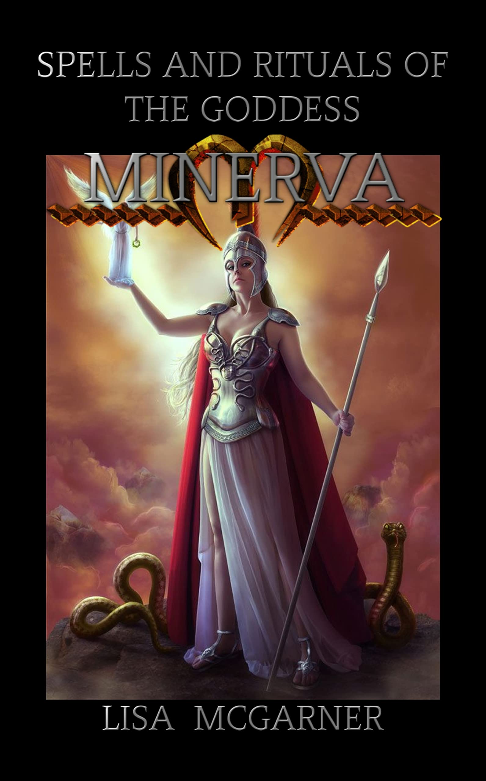 Spells and Rituals of the Goddess Minerva by Lisa McGarner | Goodreads