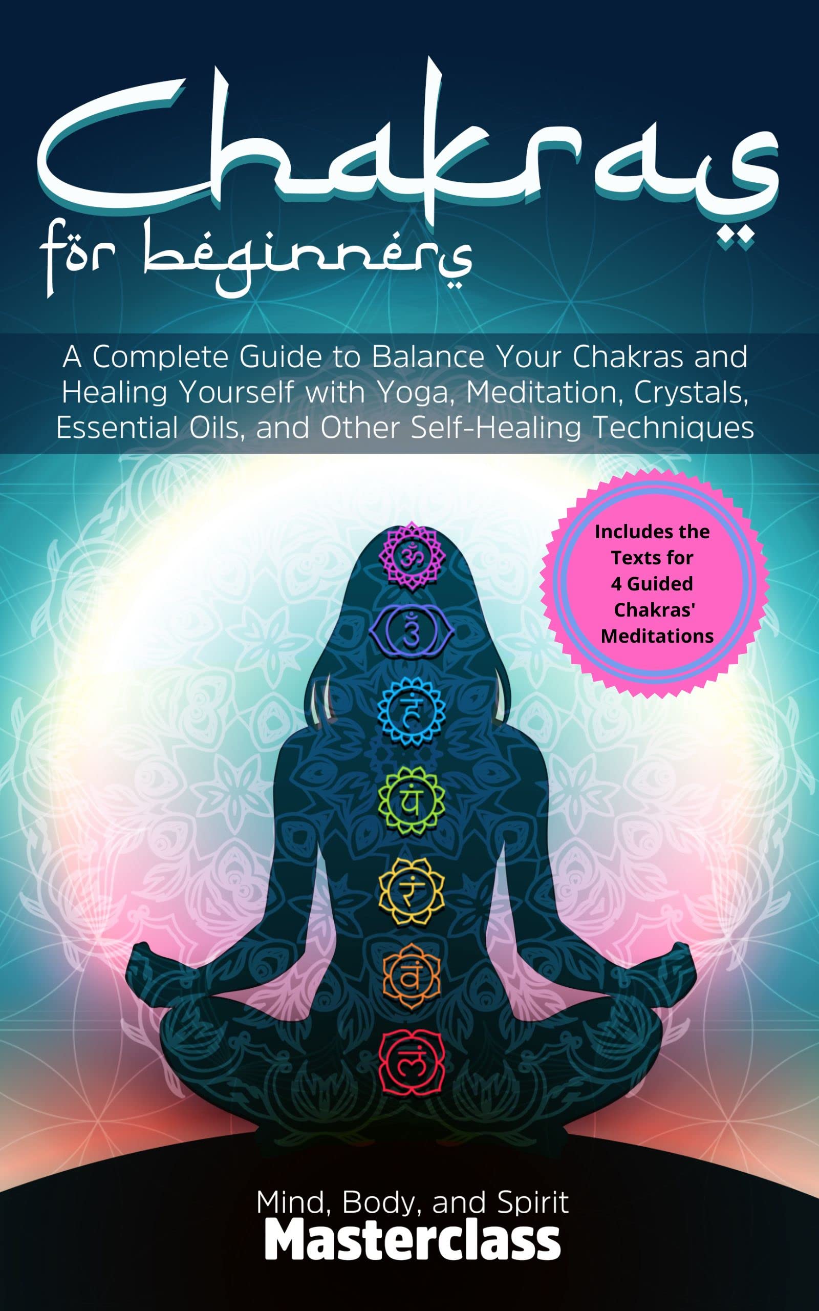 Chakras for Beginners: A Complete Guide to Balance Your Chakras and Healing Yourself with Yoga ...