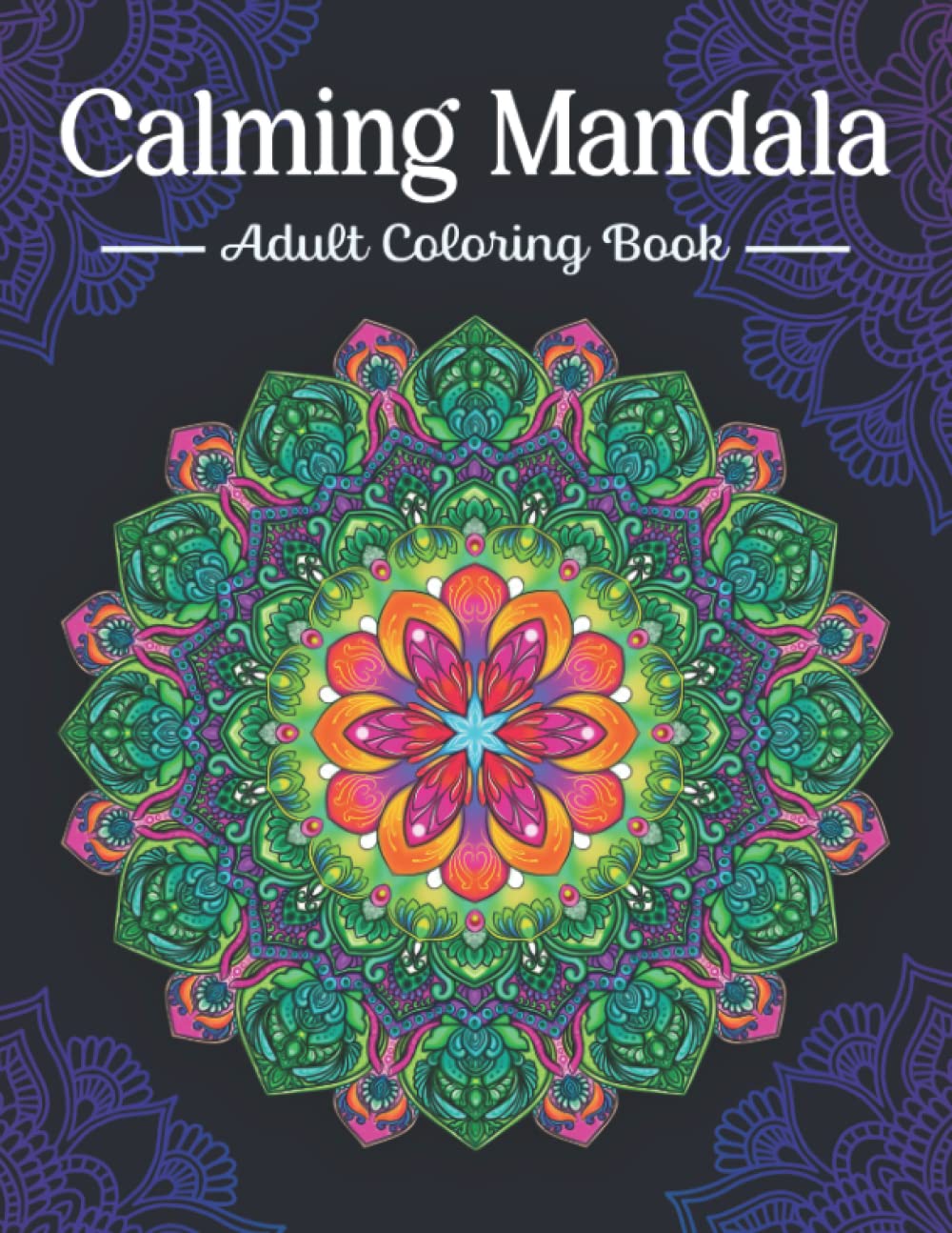 Calming Mandala Adults coloring book: An Adult Coloring Book with Easy ...