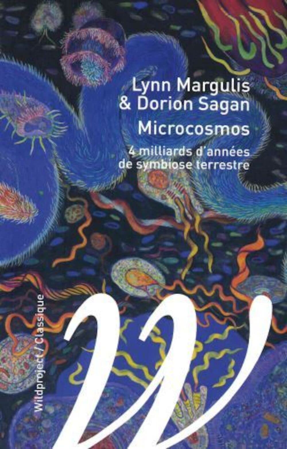 Microcosmos - 4 milliards d’années de symbiose terrestre by Lynn ...
