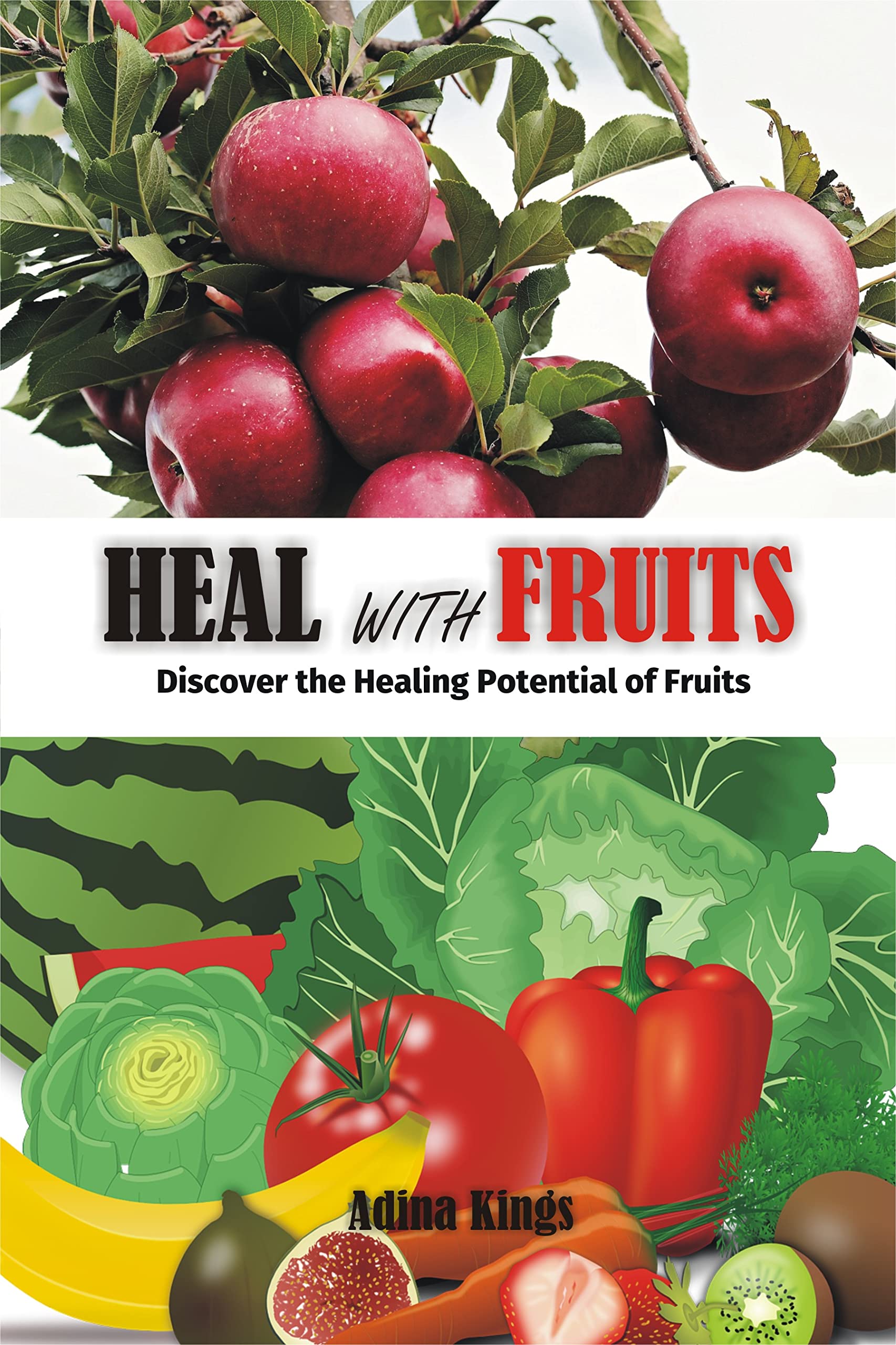 Heal with Fruits: Discover the Healing Potential of Fruits ...