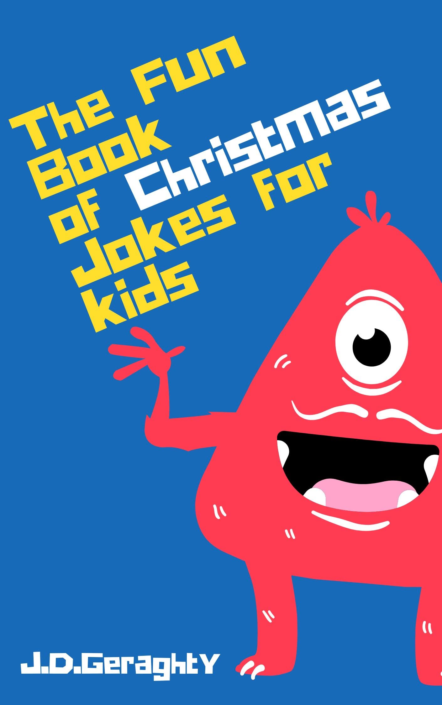 The fun book of christmas jokes for kids by J.D Geraghty | Goodreads