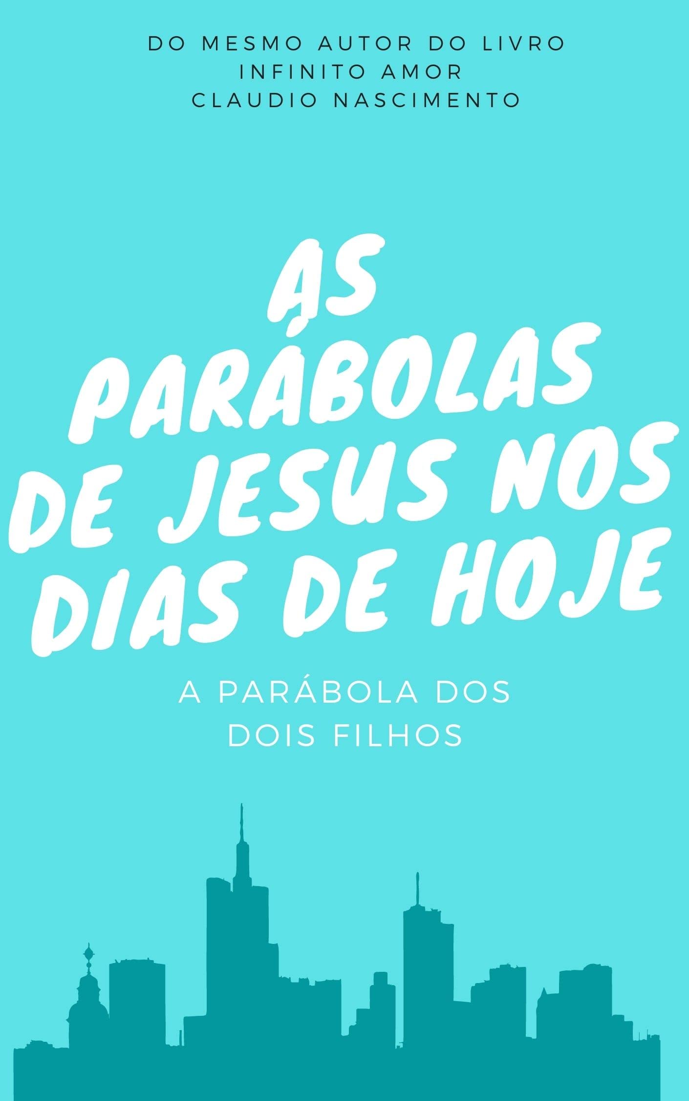 AS PARÁBOLAS DE JESUS NOS DIAS DE HOJE (AS PARÁBOLAS DE JESUS NOS DIAS ...