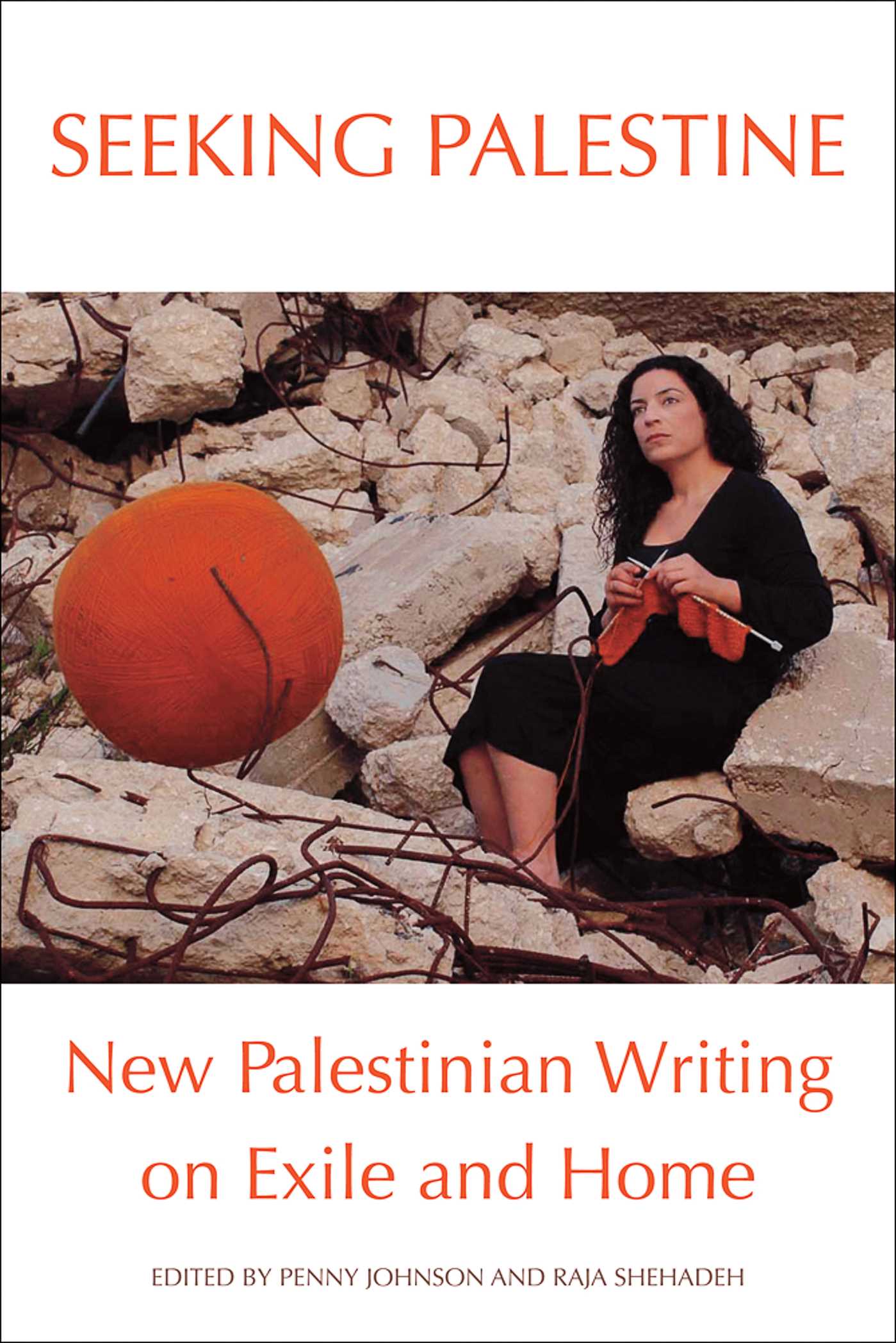 Seeking Palestine: New Palestinian Writing on Exile and Home by Penny ...