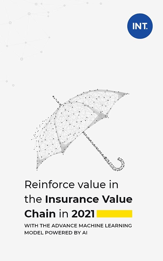 Reinforce the Insurance Value Chain in 2021: with the Machine Learning ...