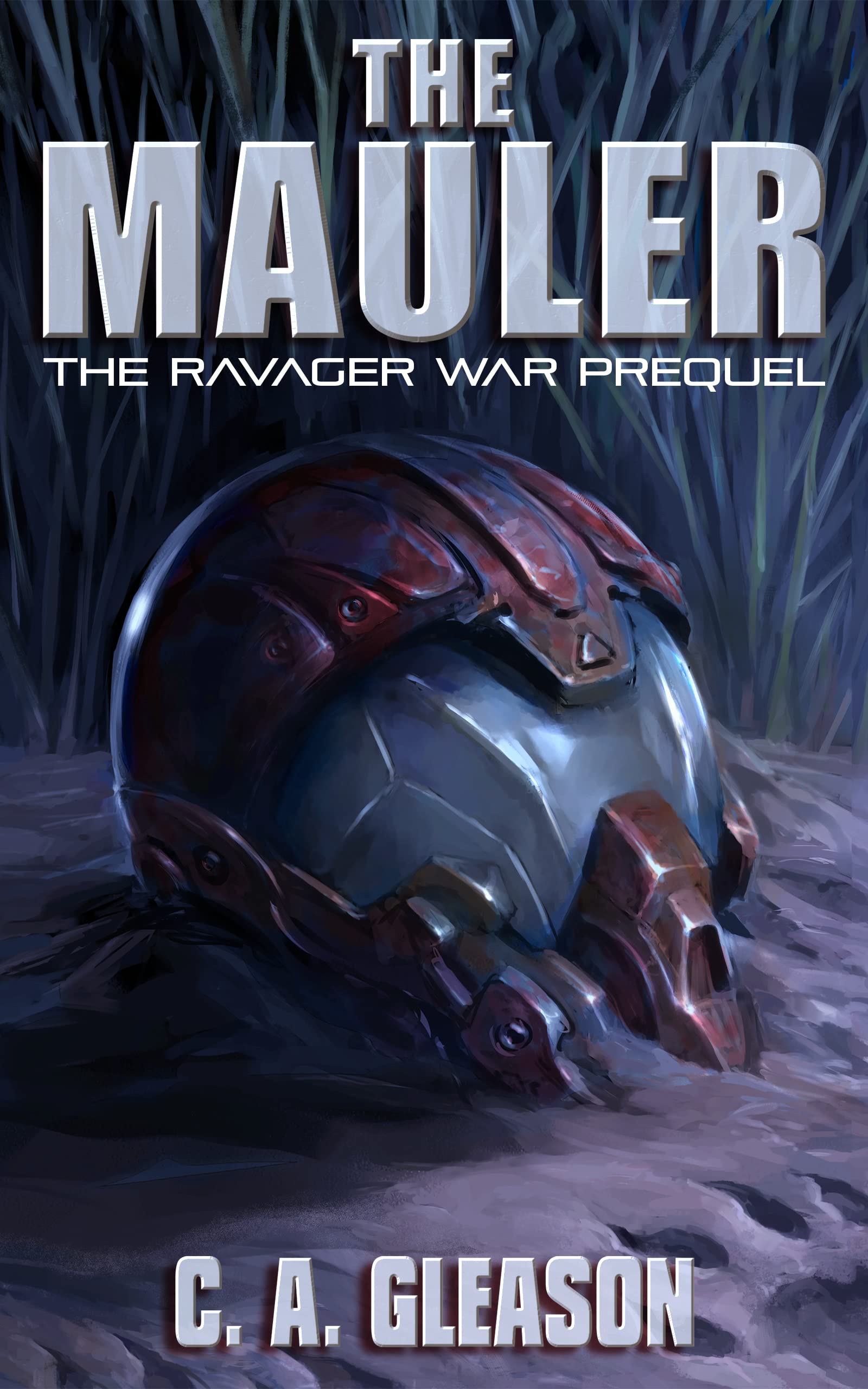 The Mauler: The Ravager War Prequel by C.A. Gleason | Goodreads