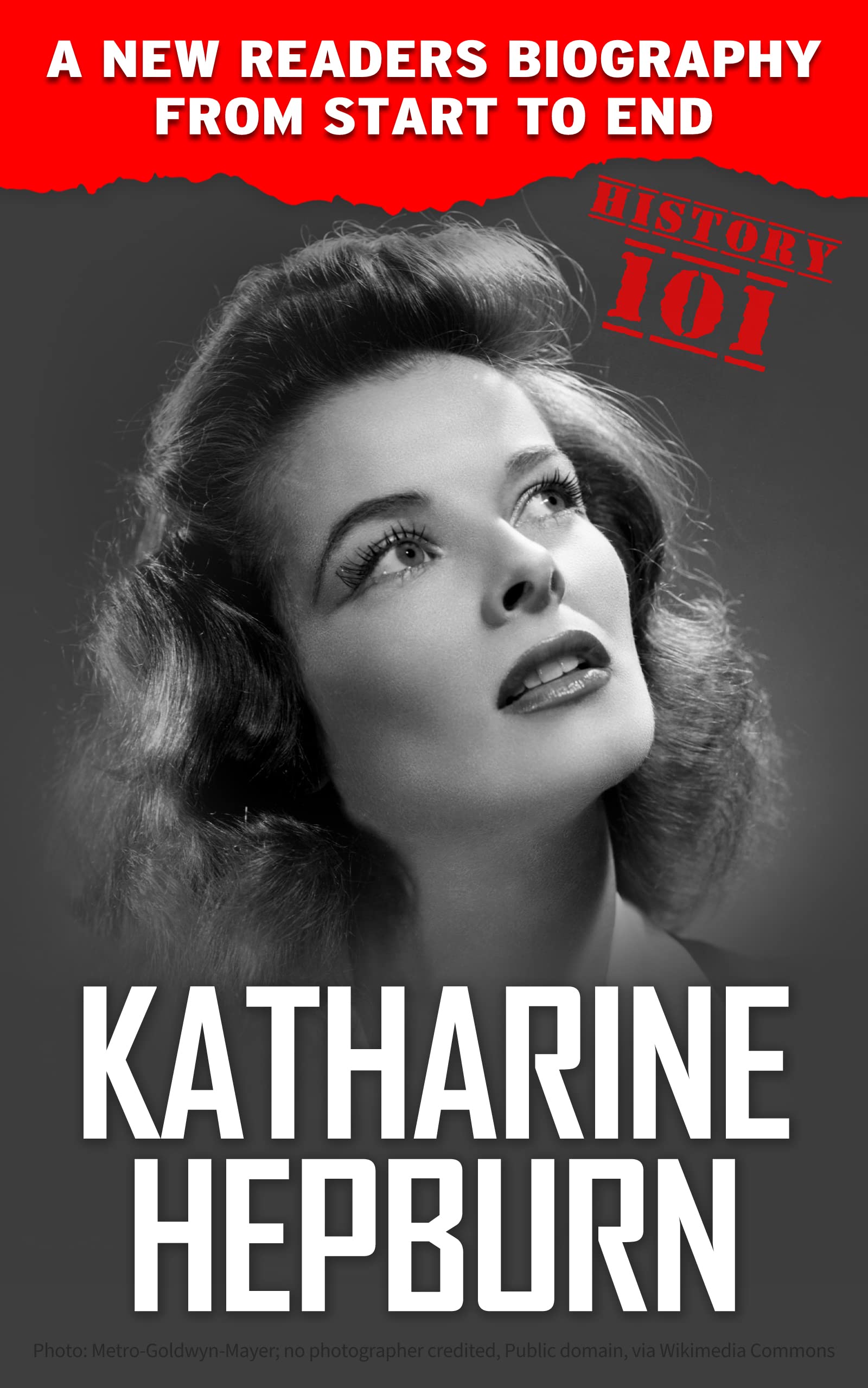 Katharine Hepburn: New Readers Biography from Start to End by ...