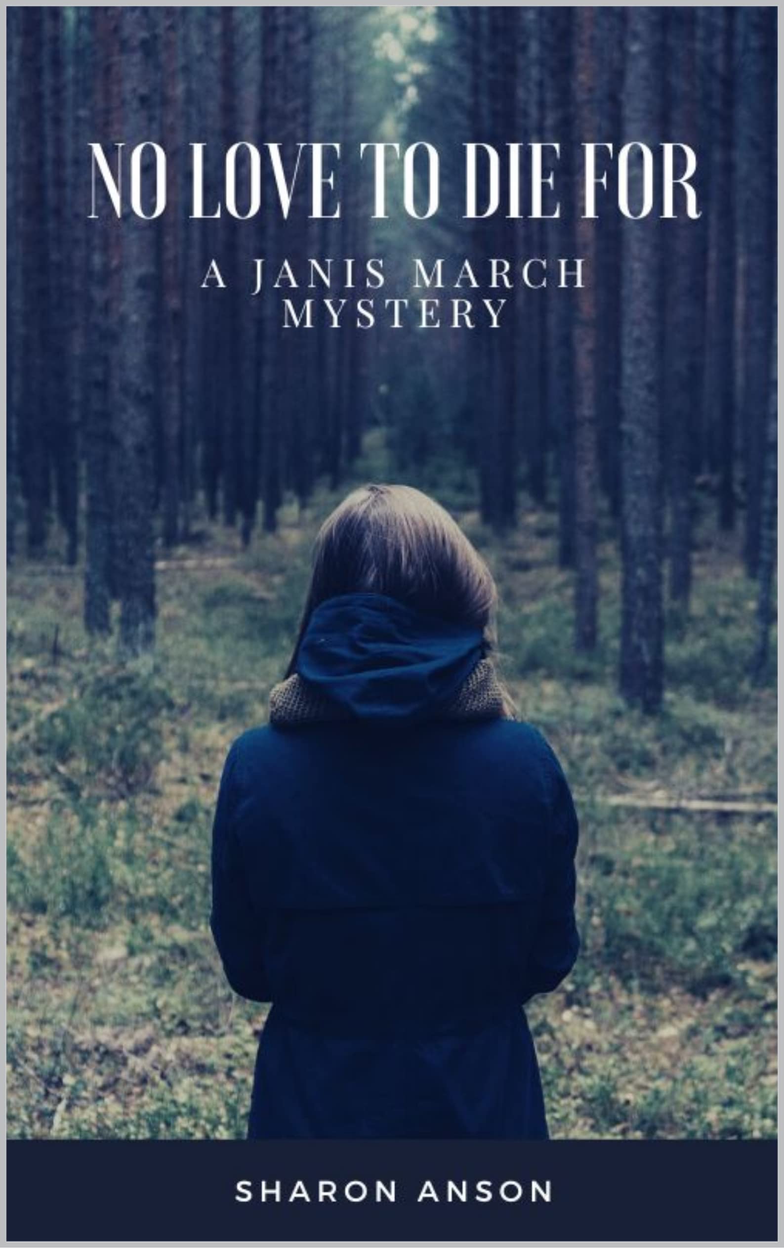 NO LOVE TO DIE FOR: A Janis March Mystery by Sharon Anson | Goodreads