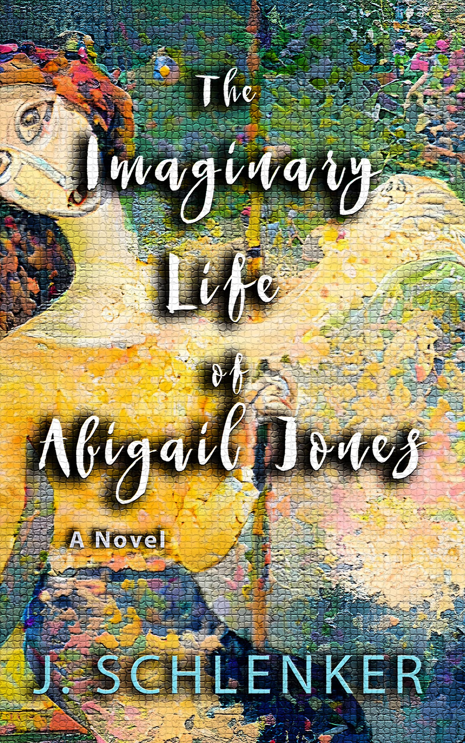 The Imaginary Life of Abigail Jones by J. Schlenker | Goodreads