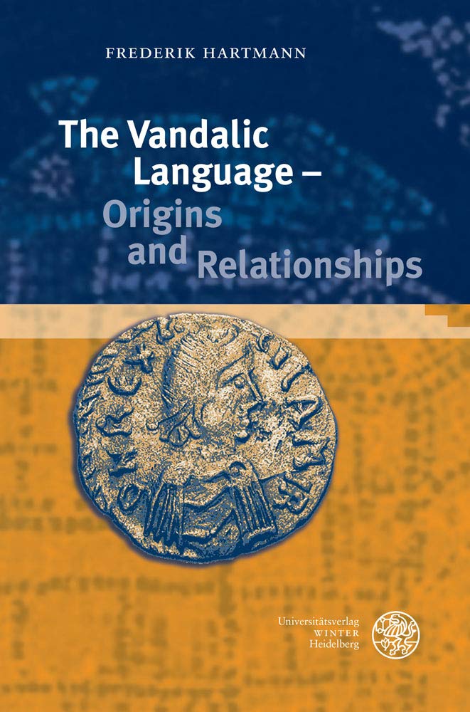 The Vandalic Language - Origins and Relationships by Frederik Hartmann ...