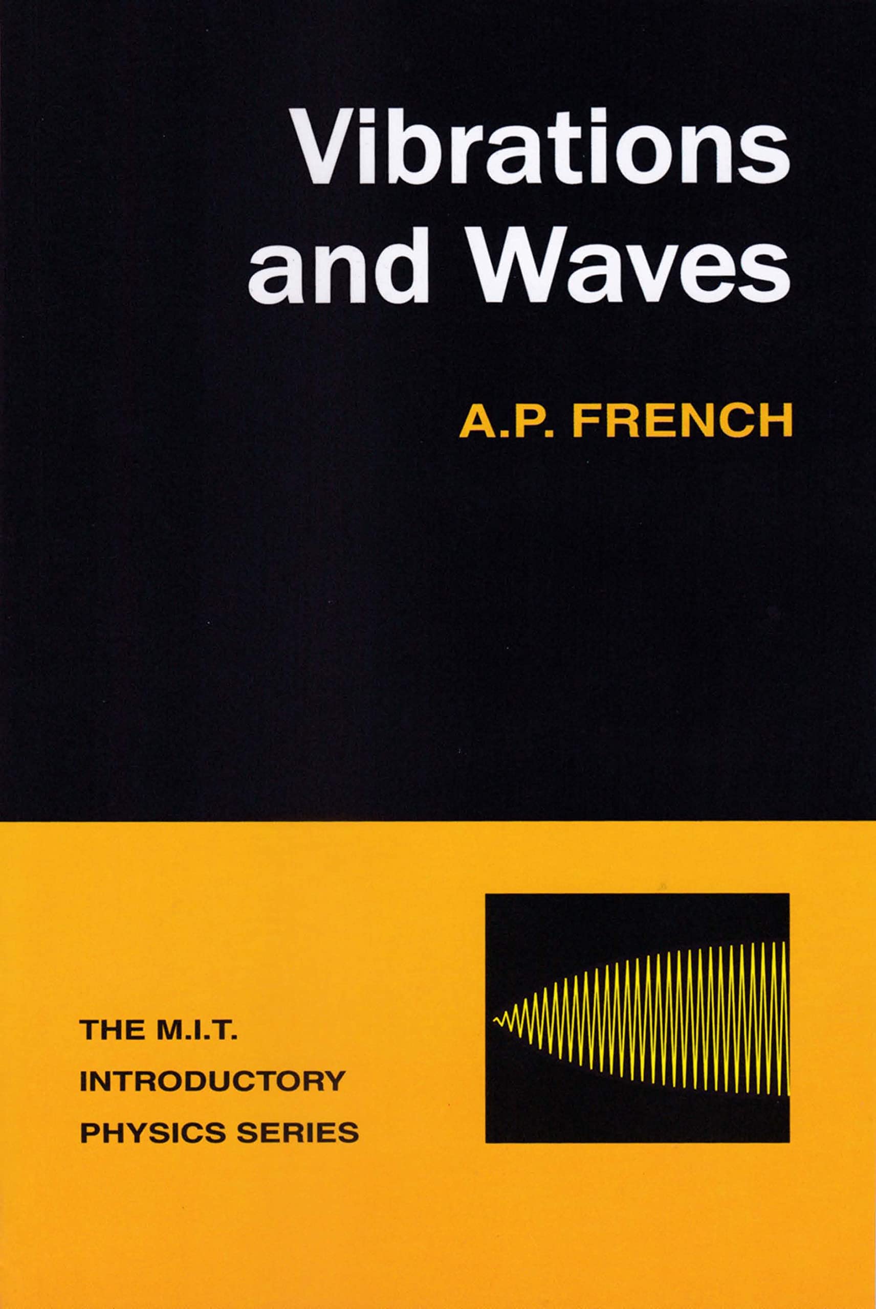 Vibration and Waves (Mit Introductory Physics) by A.P. French | Goodreads