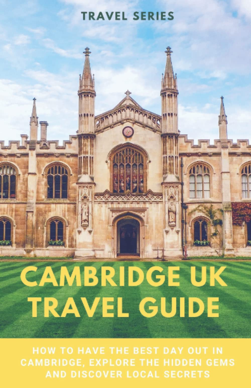 Cambridge UK Travel Guide: How to have the best day out in Cambridge ...
