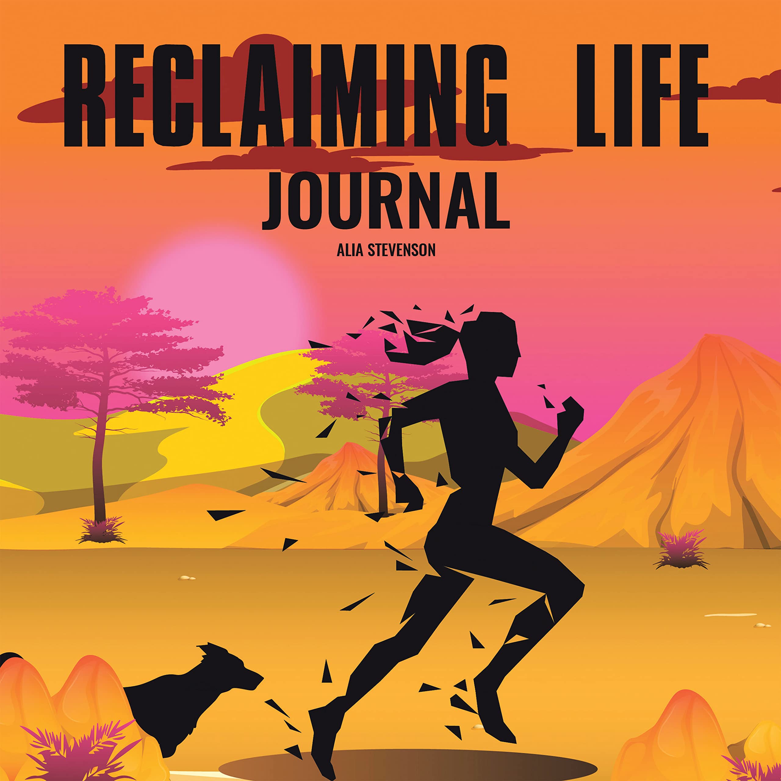 Reclaiming Life Journal by Alia Stevenson | Goodreads