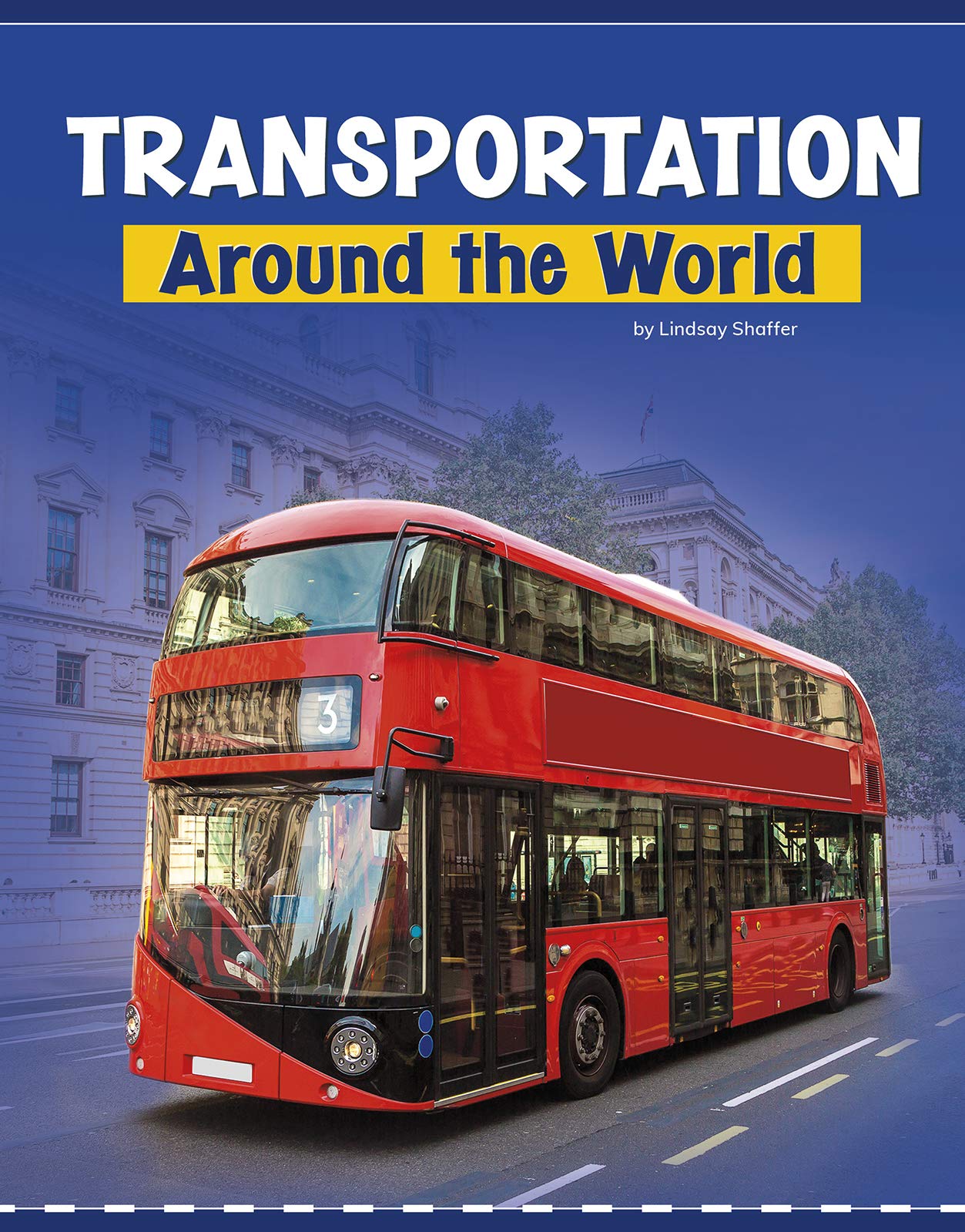 Transportation Around the World by Lindsay Shaffer | Goodreads