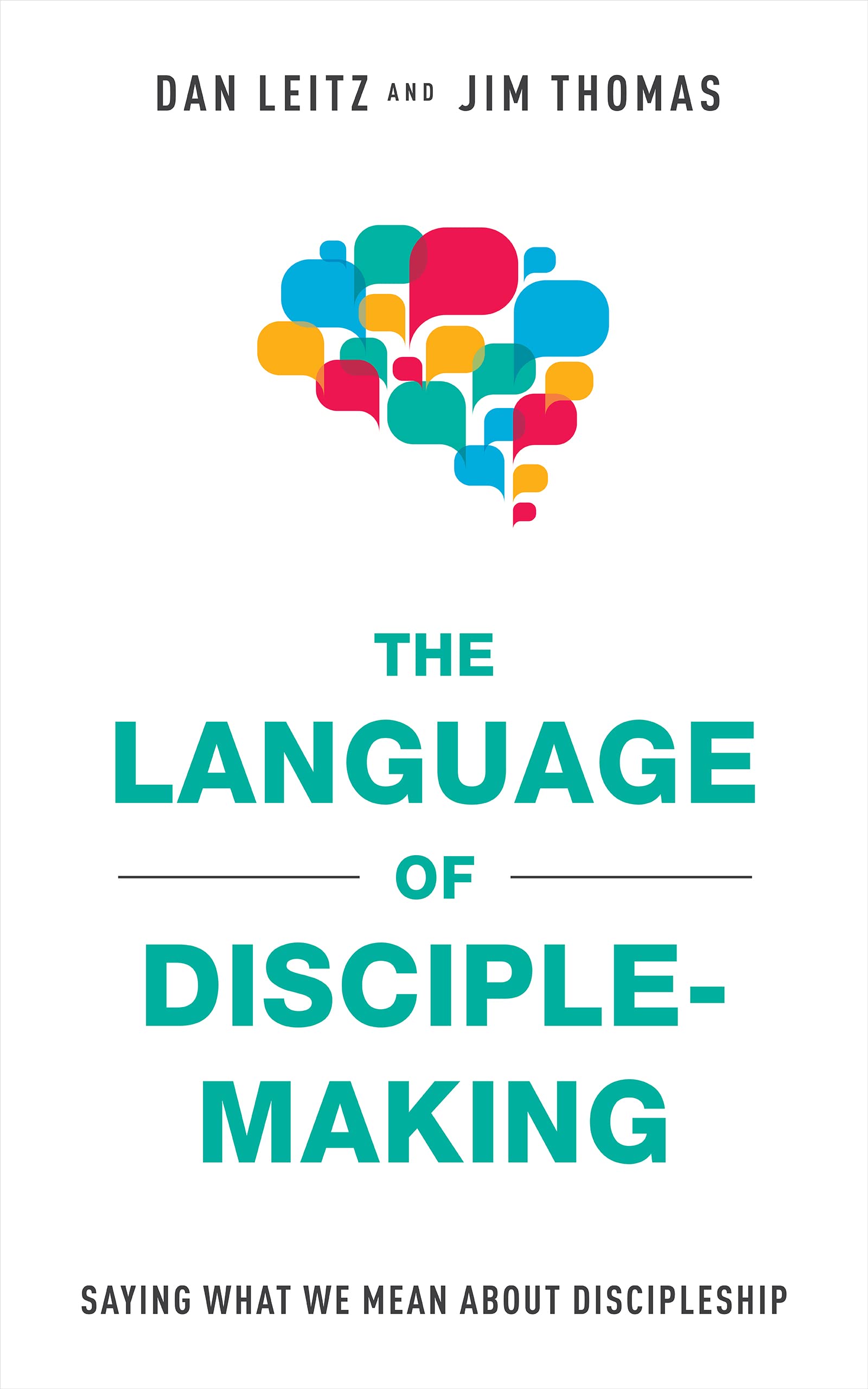 The Language of Disciple-Making: Saying What We Mean About Discipleship ...