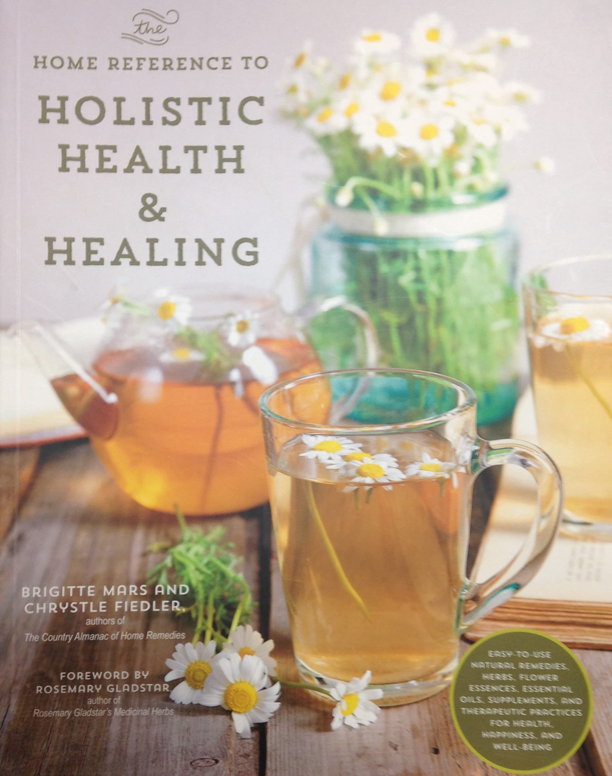 The Home Reference to Holistic Health & Healing by Brigitte Mars ...